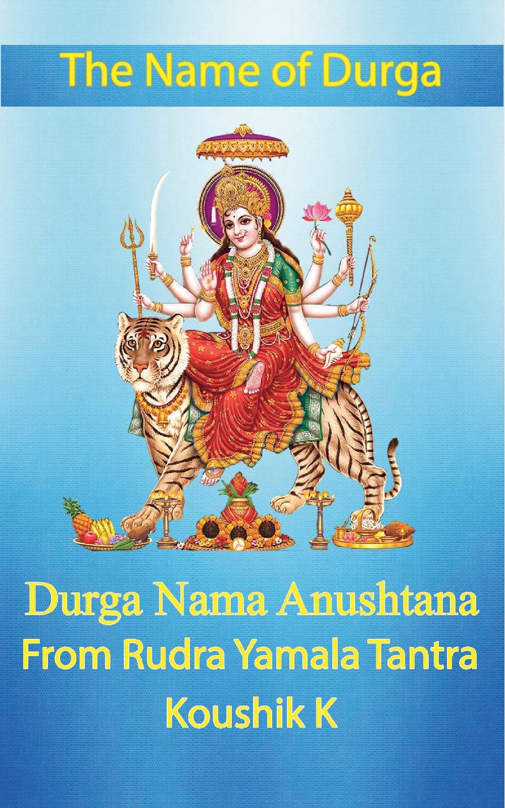 The Name of Durga: Durga Nama Anushthana | Pothi.com