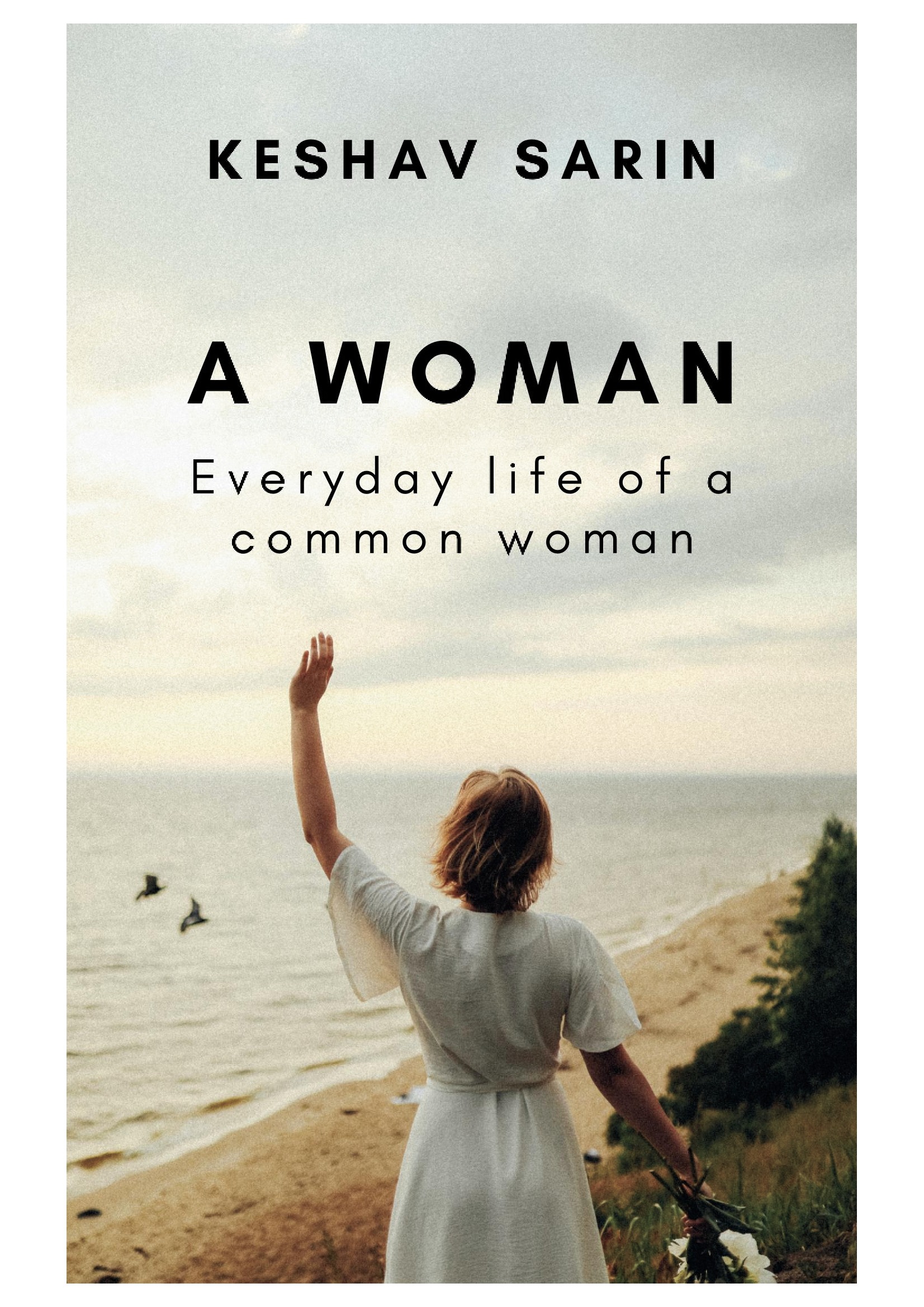 A WOMAN - Everyday life of a common woman | Pothi.com
