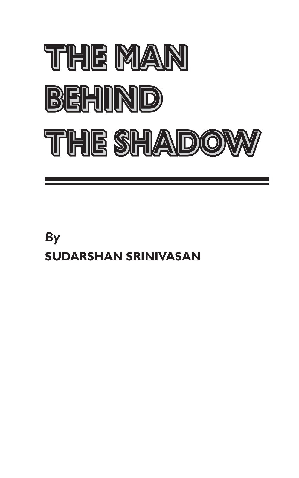 THE MAN BEHIND THE SHADOW | Pothi.com