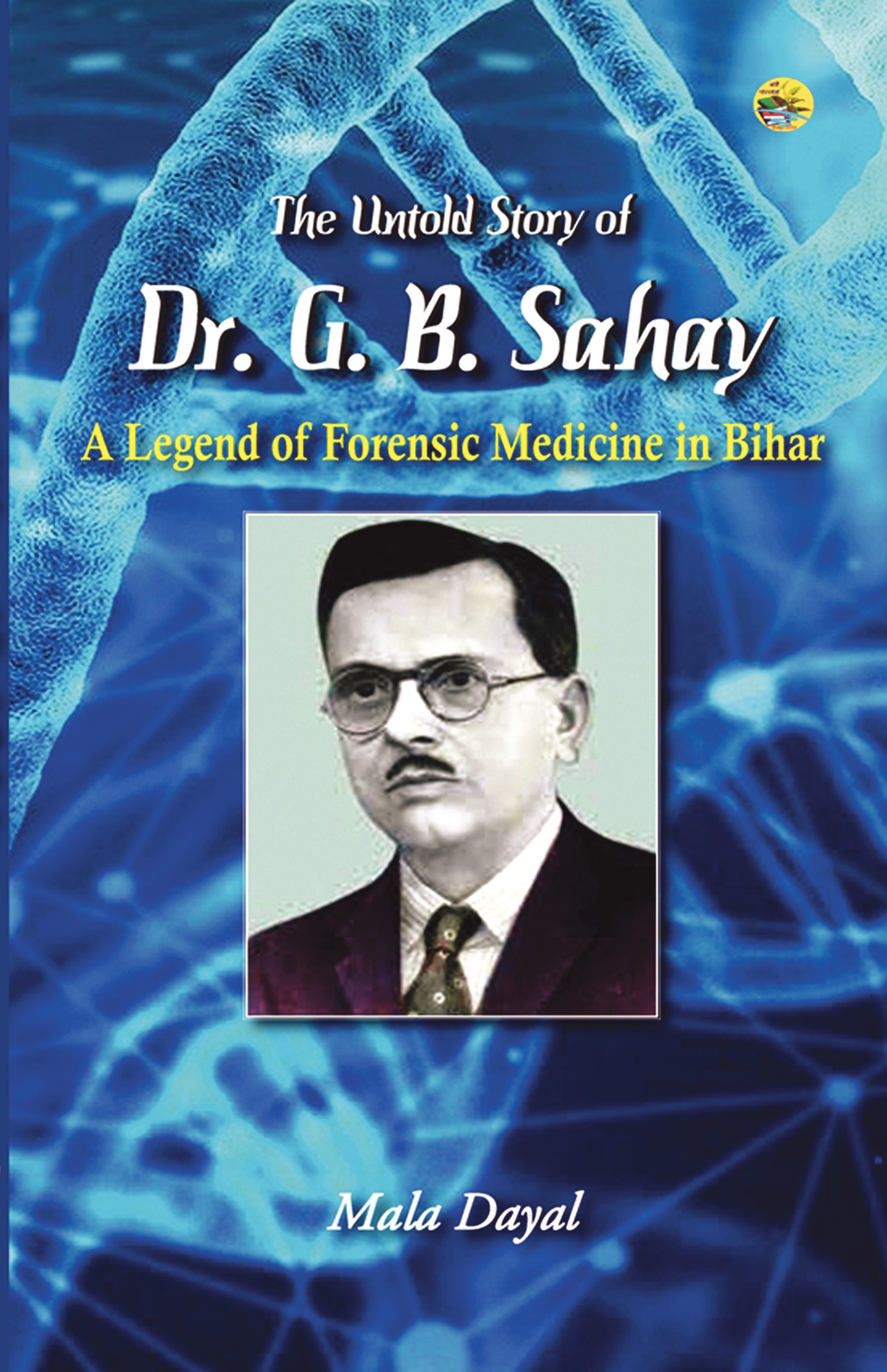 The Untold Story of Dr. G. B. Sahay | Pothi.com