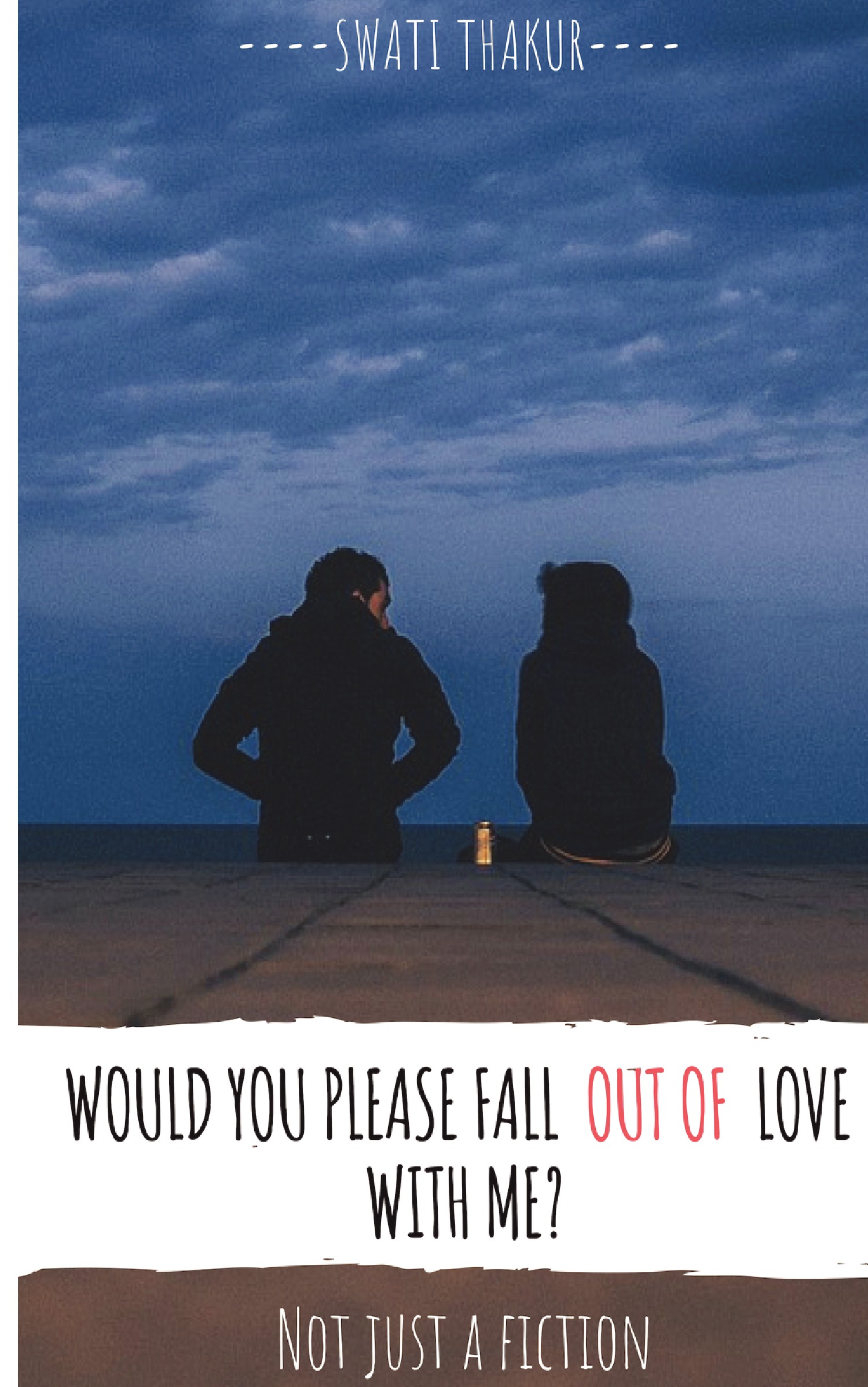 Would you please fall out of love with me? | Pothi.com