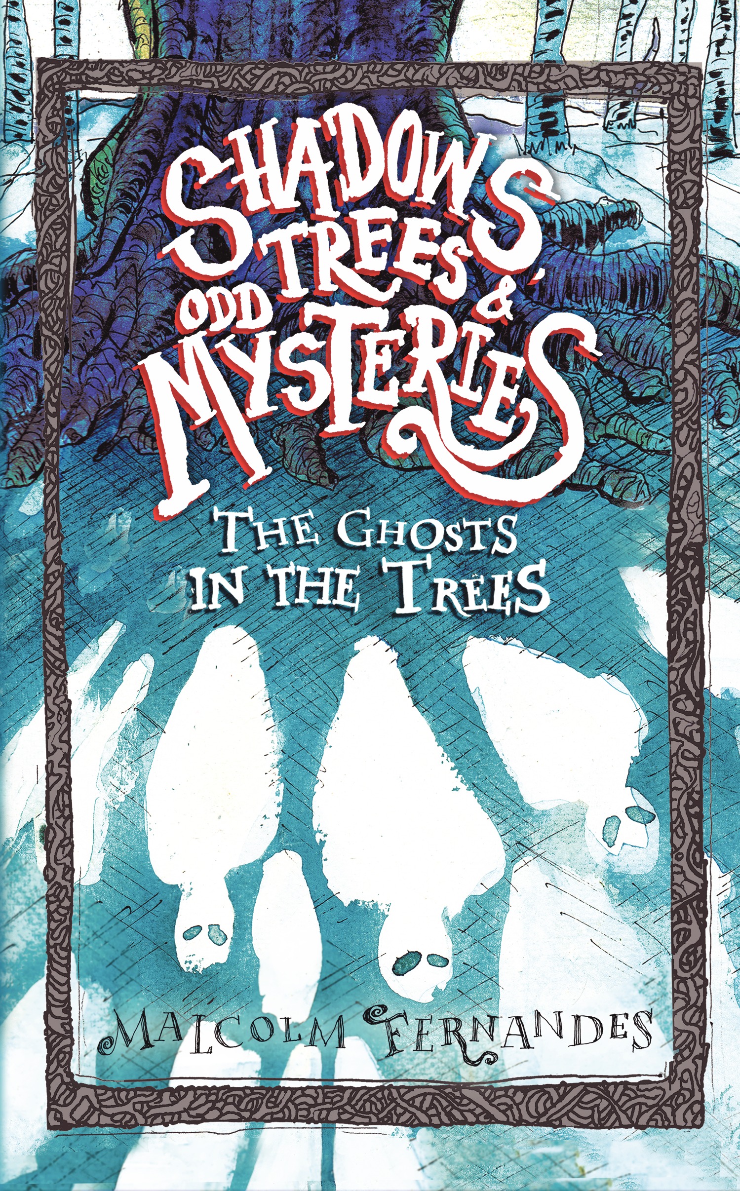 Shadows, Trees & Odd Mysteries - Book 1 - The Ghosts in the Trees ...