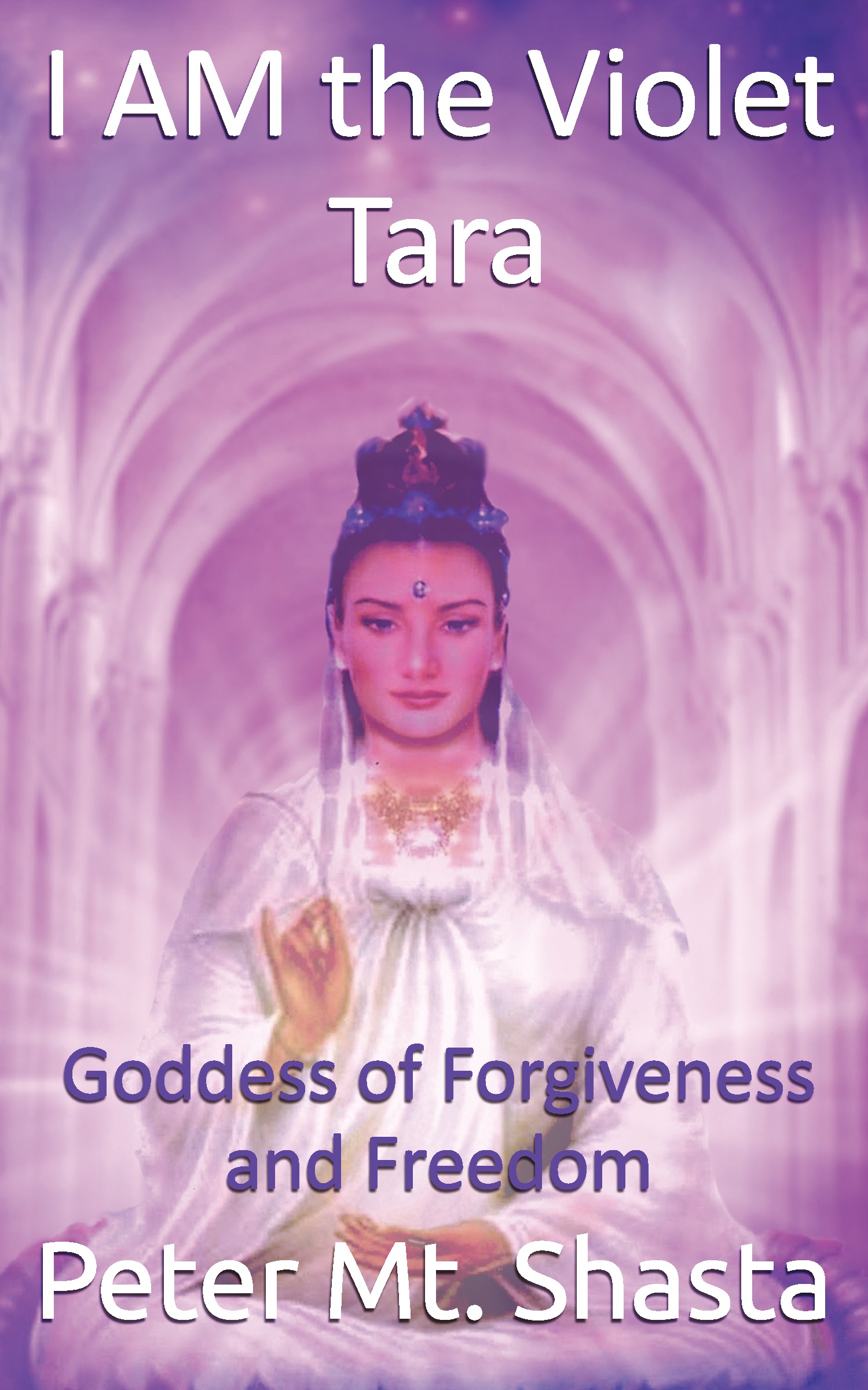 I AM the Violet Tara, Goddess of Forgiveness and Freedom | Pothi.com