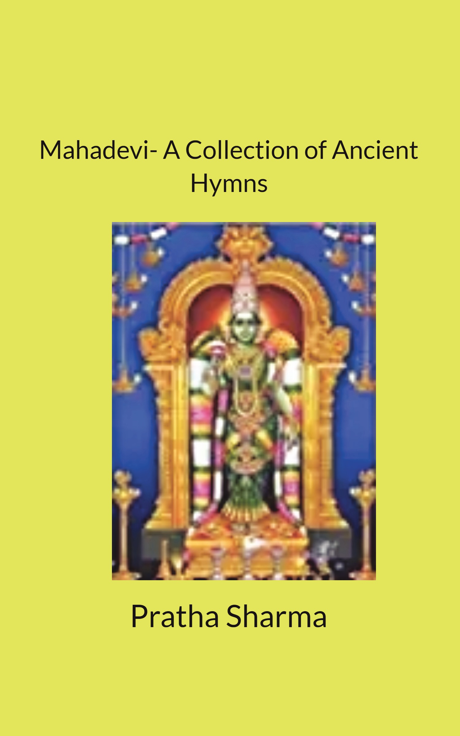 Mahadevi- A Collection of Ancient Hymns | Pothi.com
