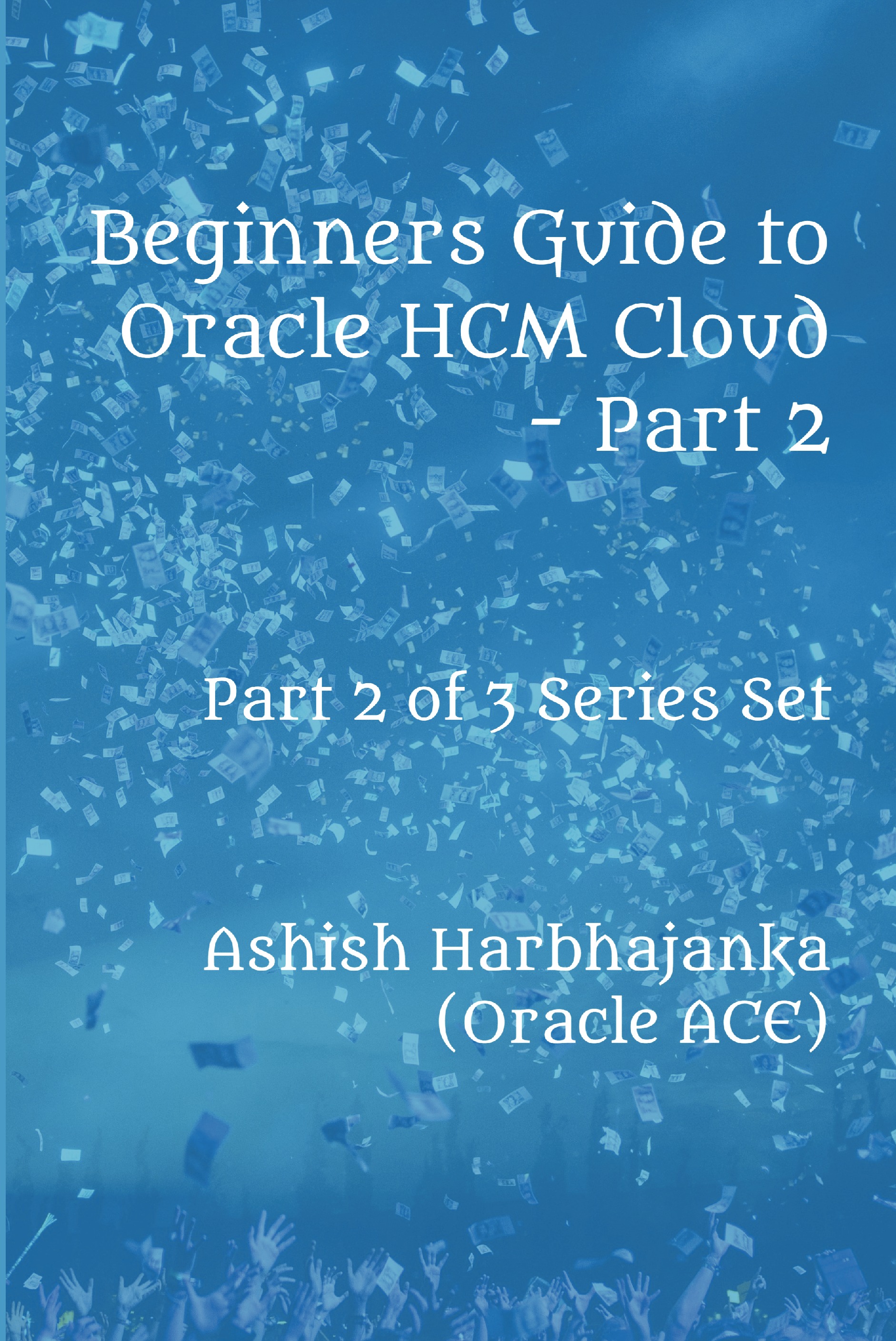 Beginners Guide to Oracle HCM Cloud - Part 2 | Pothi.com