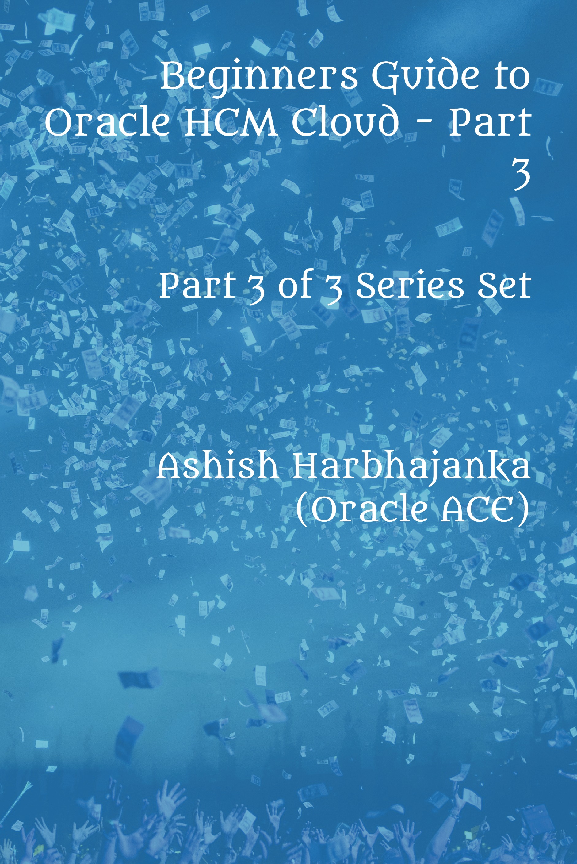 Beginners Guide to Oracle HCM Cloud - Part 3 | Pothi.com