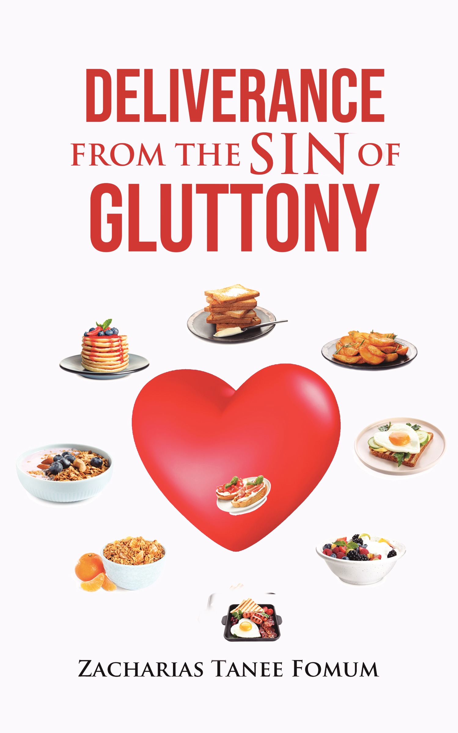 Deliverance From The Sin of Gluttony | Pothi.com