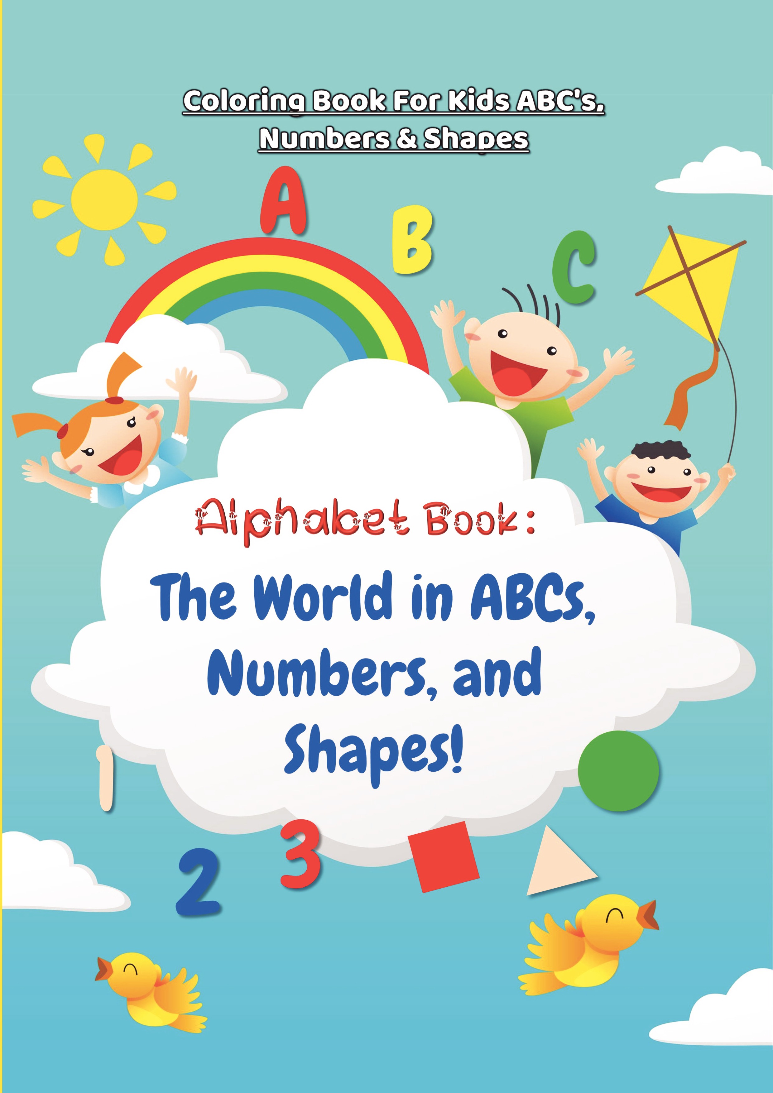 Alphabet Coloring Book: The World in ABCs, Numbers, and Shapes | Pothi.com