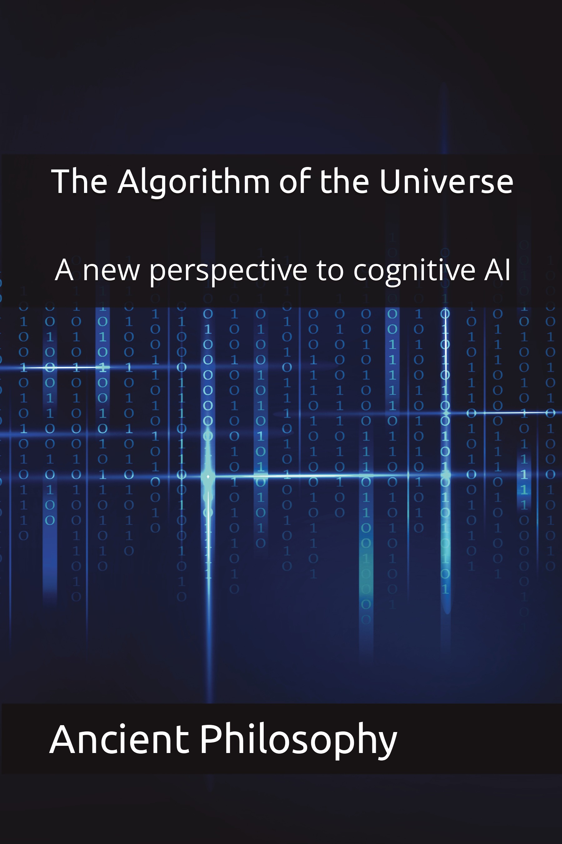 The Algorithm of the Universe (A new perspective to cognitive AI ...