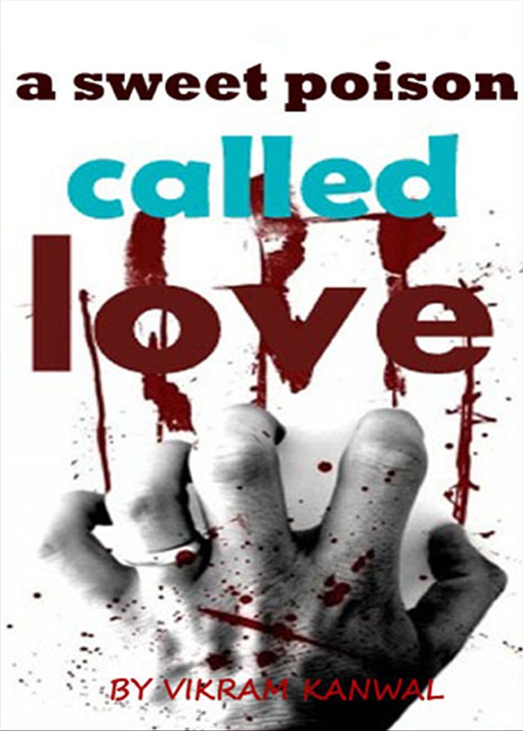 a sweet poison called....LOVE | Pothi.com