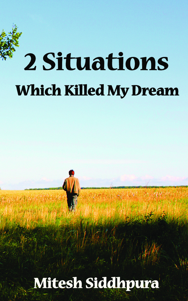 2 Situations Which Killed My Dream | Pothi.com