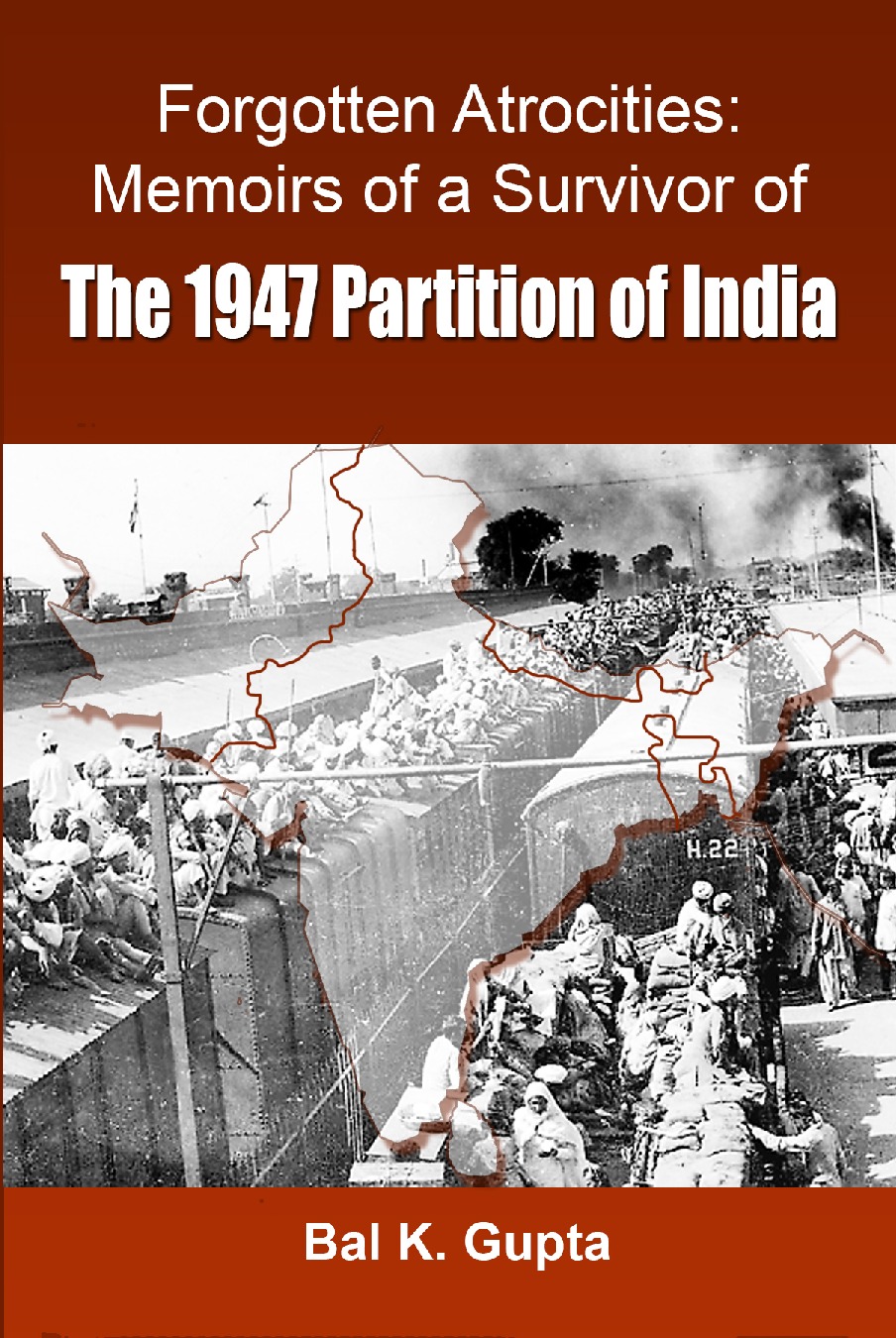 Forgotten Atrocities: Memoirs of a Survivor of The 1947 Partition of ...
