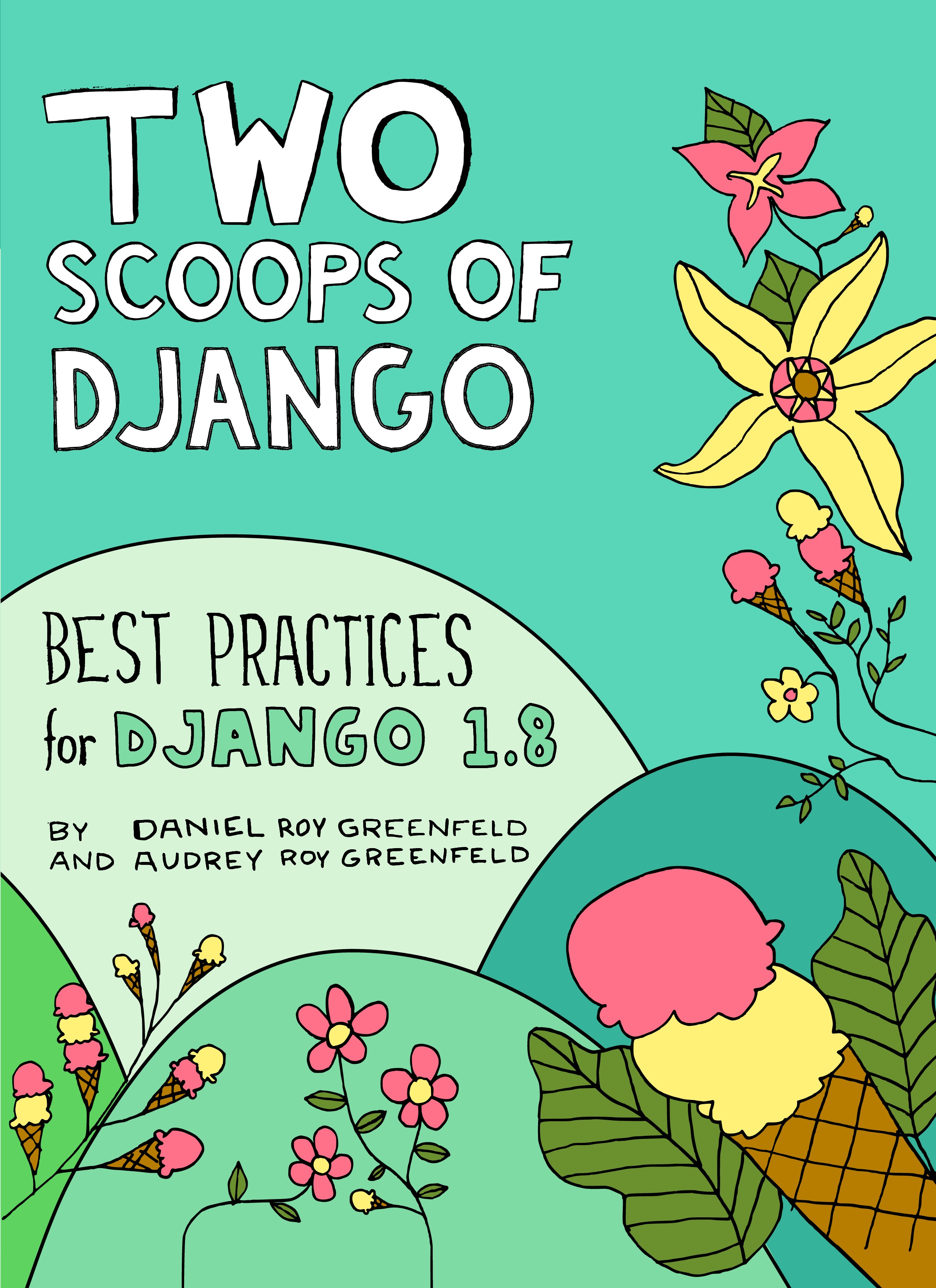 Two Scoops of Django: Best Practices for Django 1.8 | Pothi.com