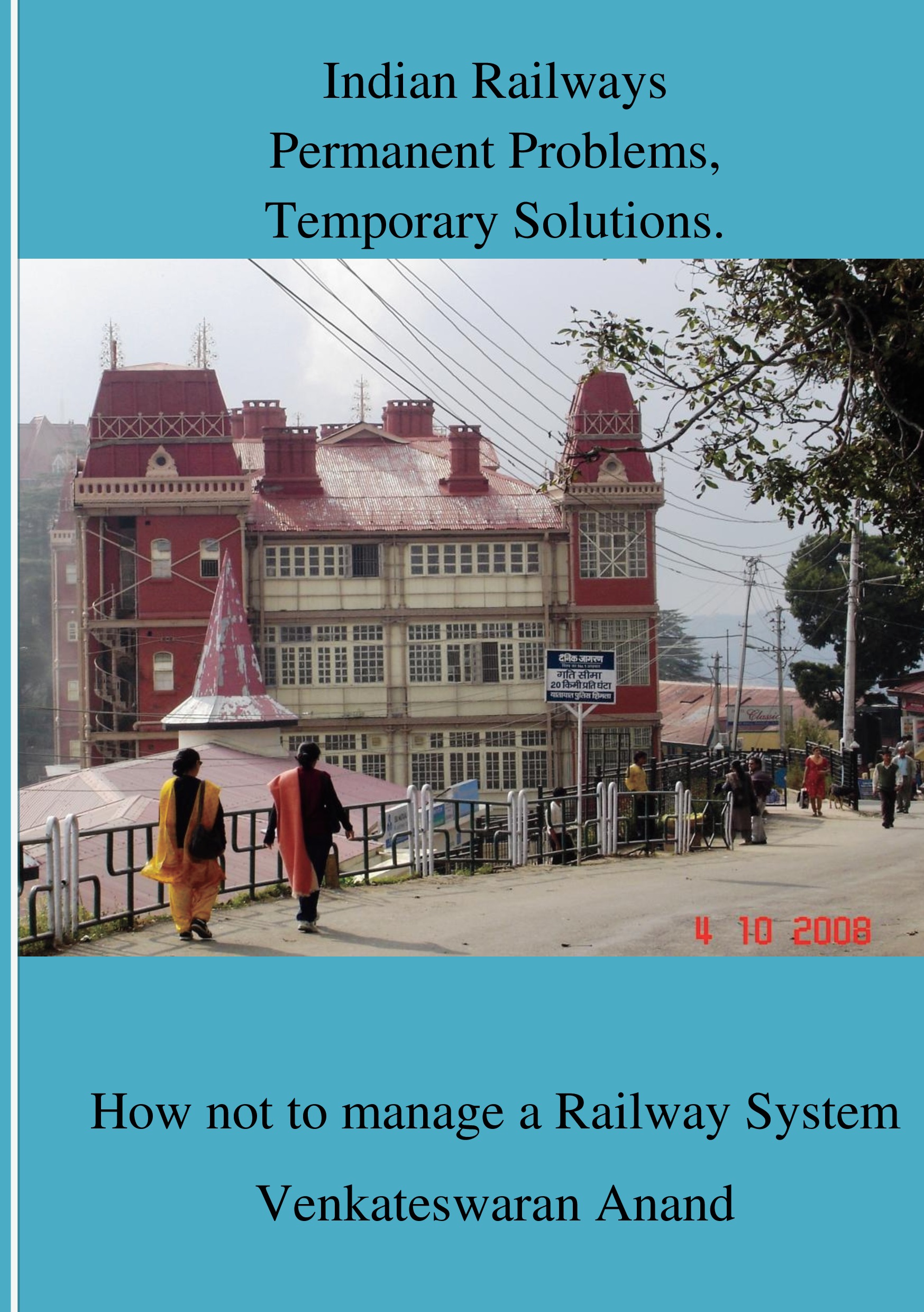 Indian Railways:Permanent Problems,Temporary Solutions | Pothi.com