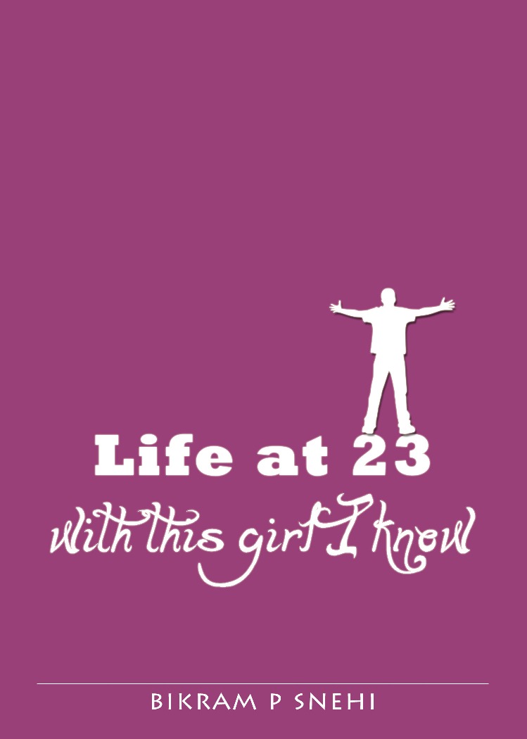 Life at 23 with this girl I know | Pothi.com