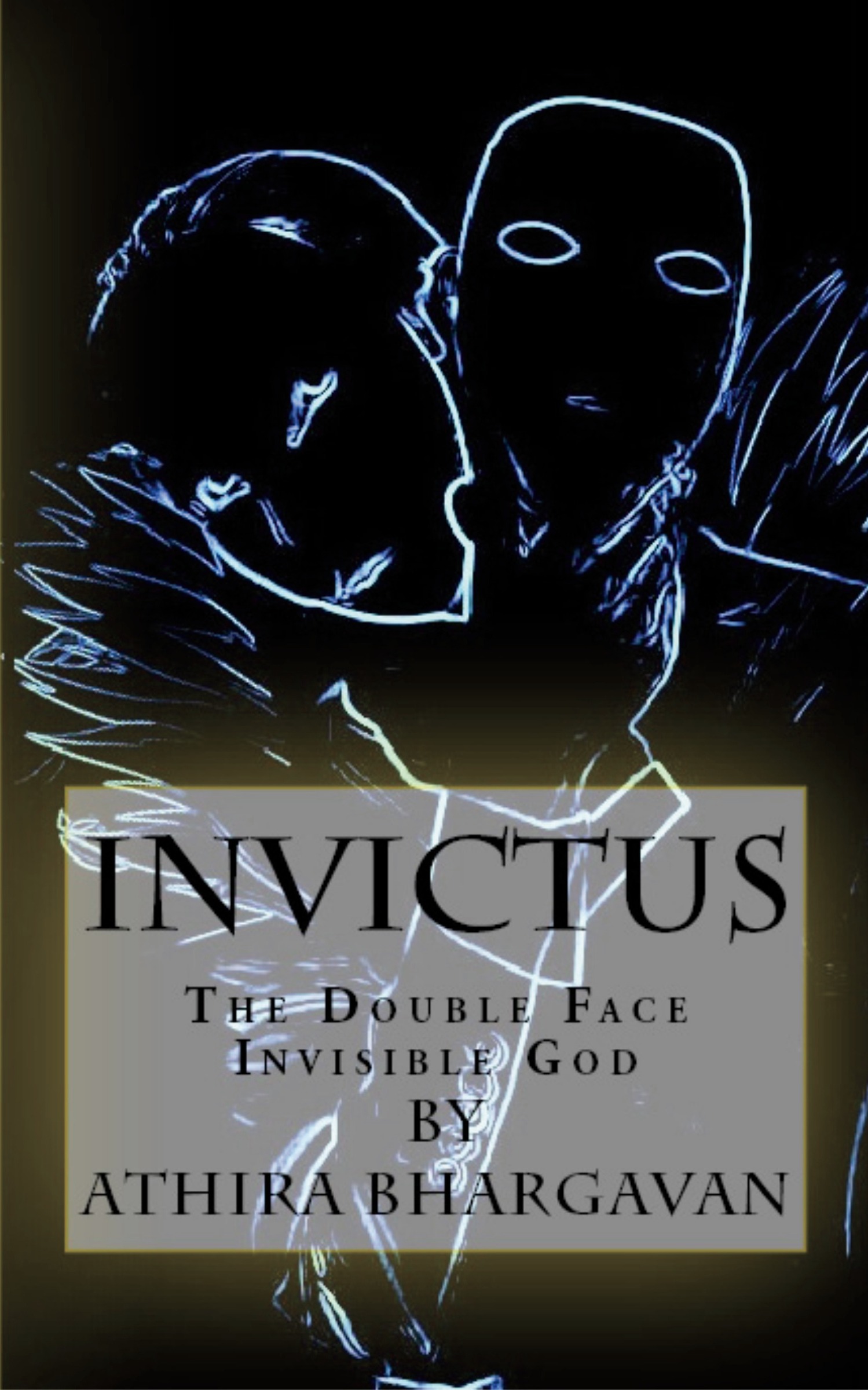 Invictus: The Double Face Invisible God | Pothi.com