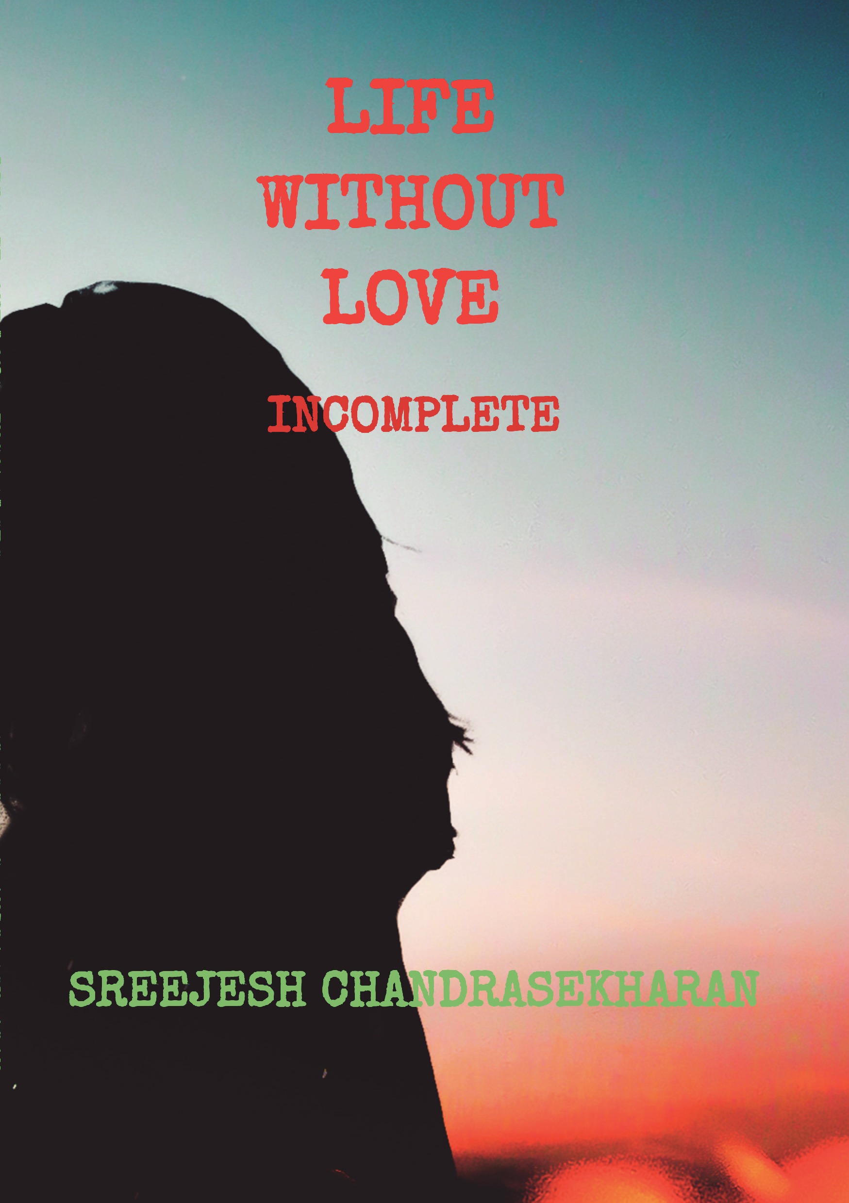 LIFE WITHOUT LOVE : INCOMPLETE | Pothi.com
