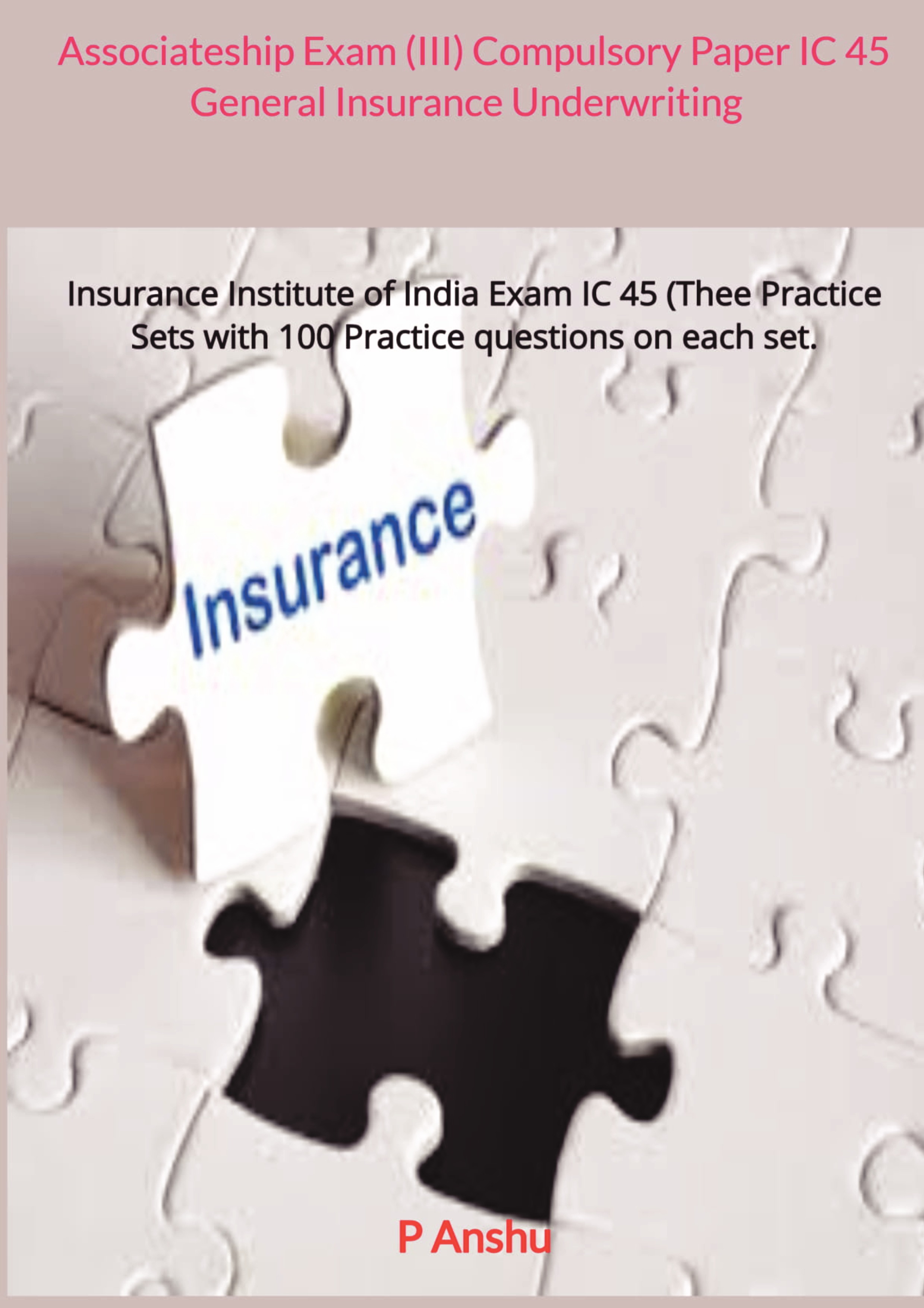 Associateship Exam (III) Compulsory Paper IC 45 General Insurance ...