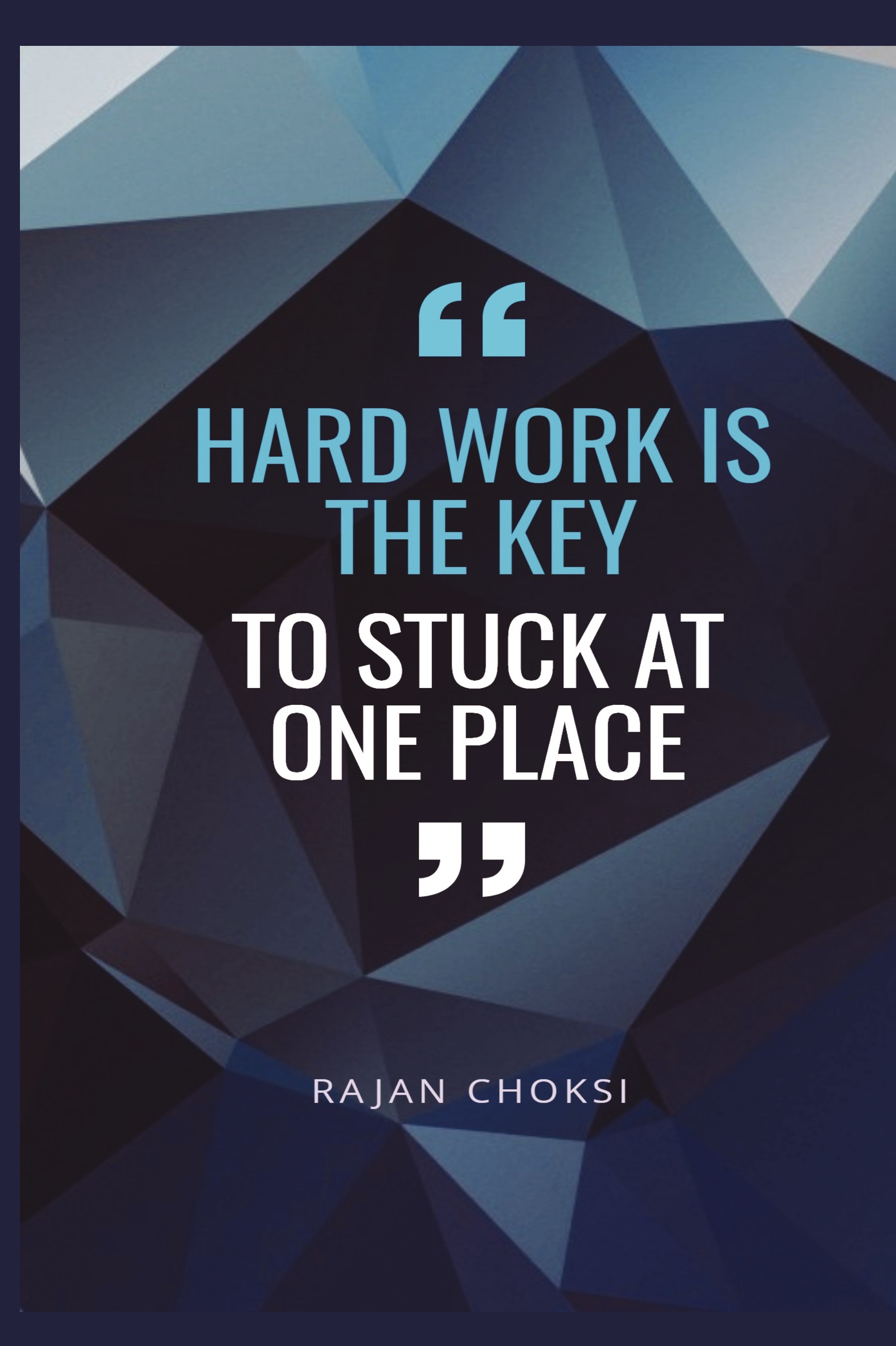 Hard work is the key to stuck at one place | Pothi.com