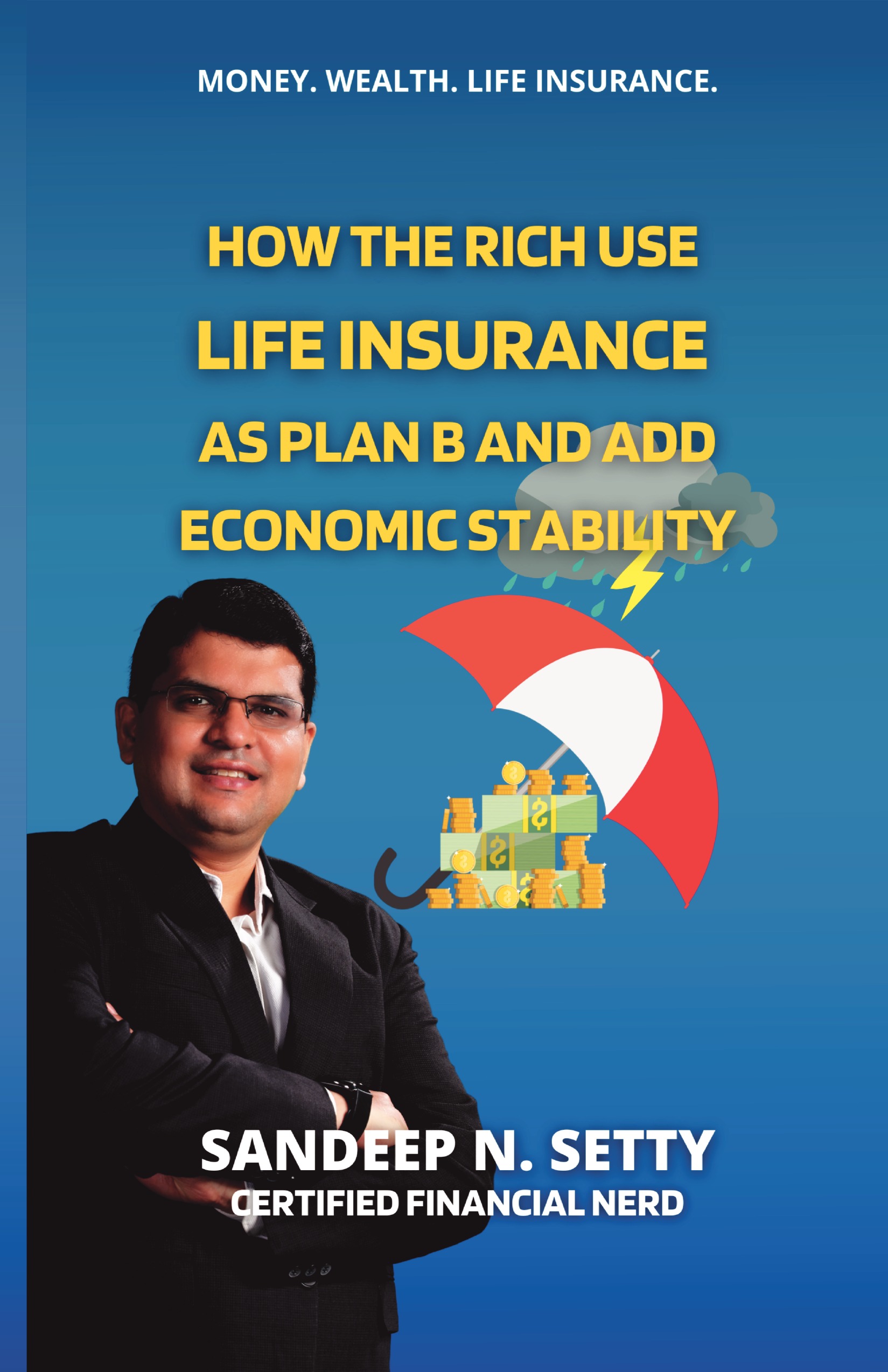 How the Rich Use Life Insurance as Plan B and Add Economic Stability ...