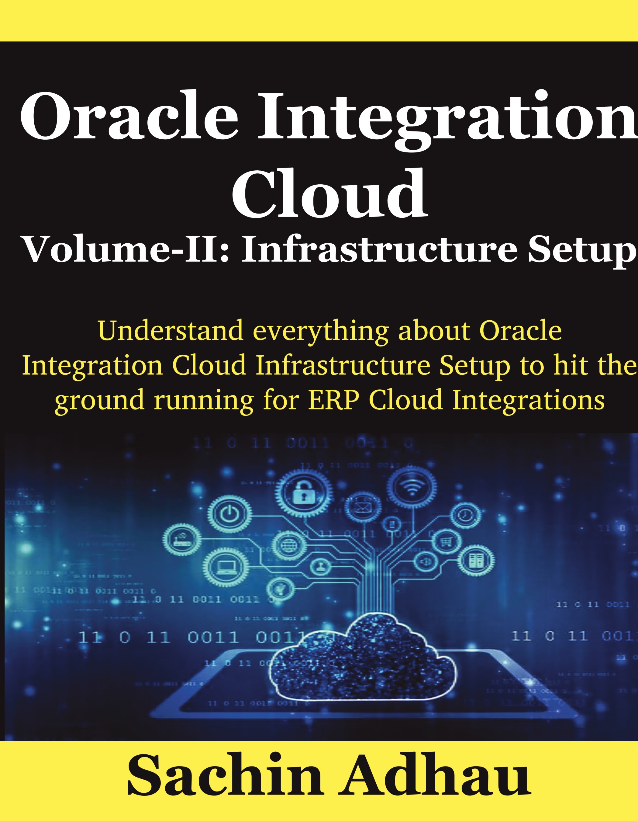 Oracle Integration Cloud Volume-II: Infrastructure Setup | Pothi.com