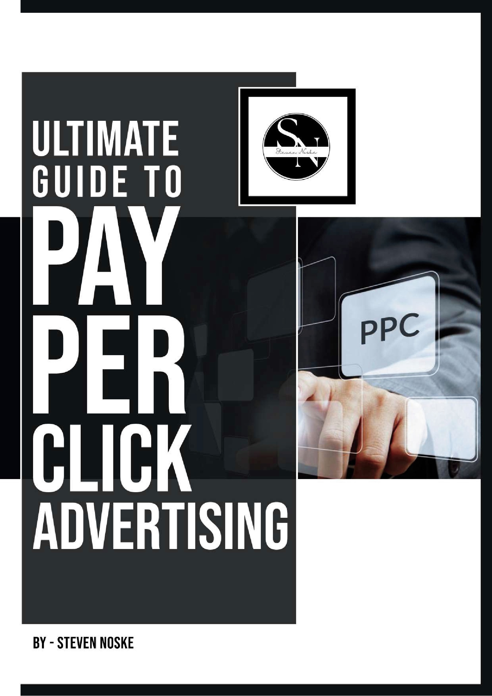 Ultimate Guide to Pay-Per-Click Advertising by Steven Noske | Pothi.com