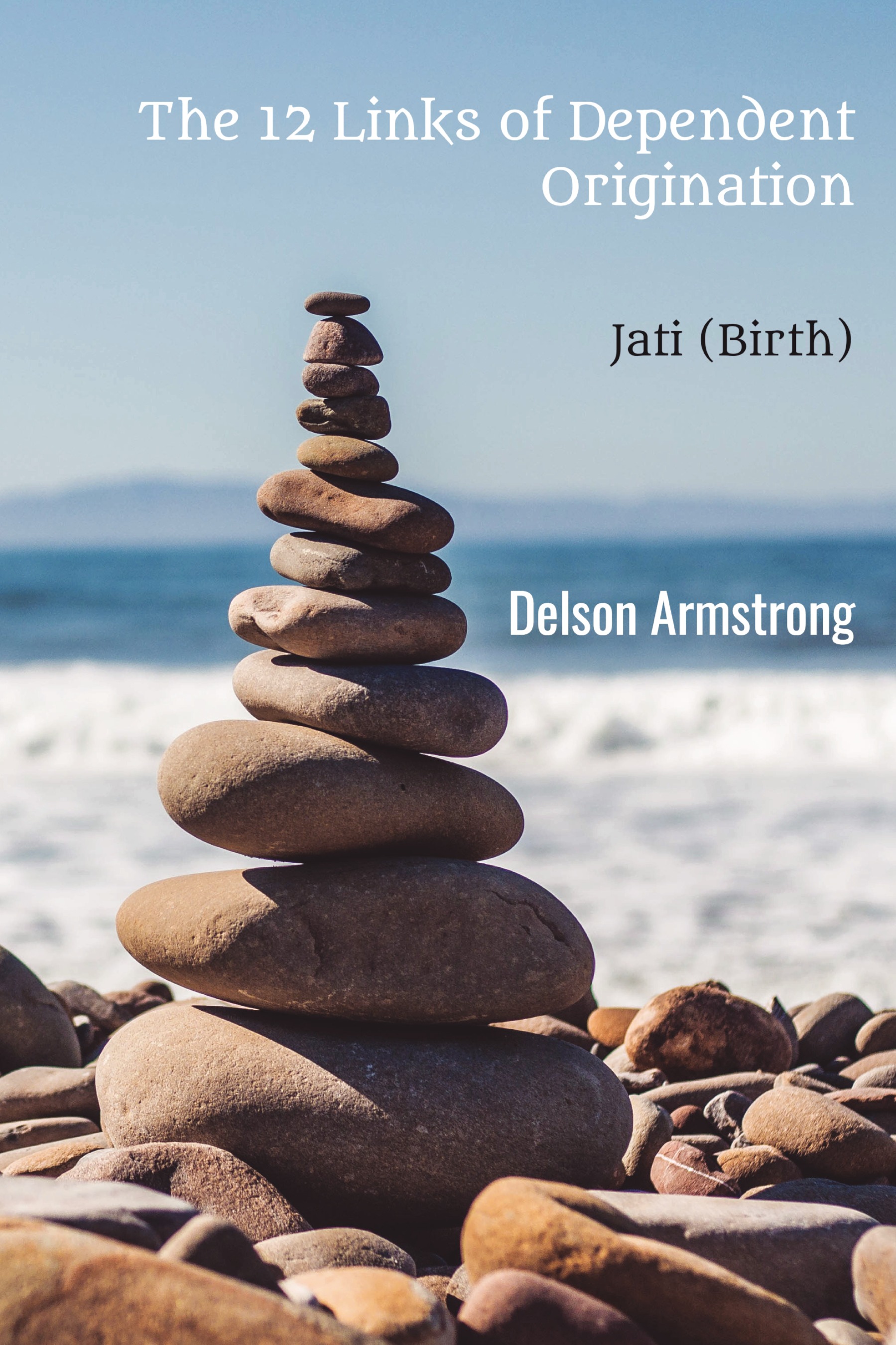 Dependent Origination - Jati (Birth): The 12 Links of Dependent ...