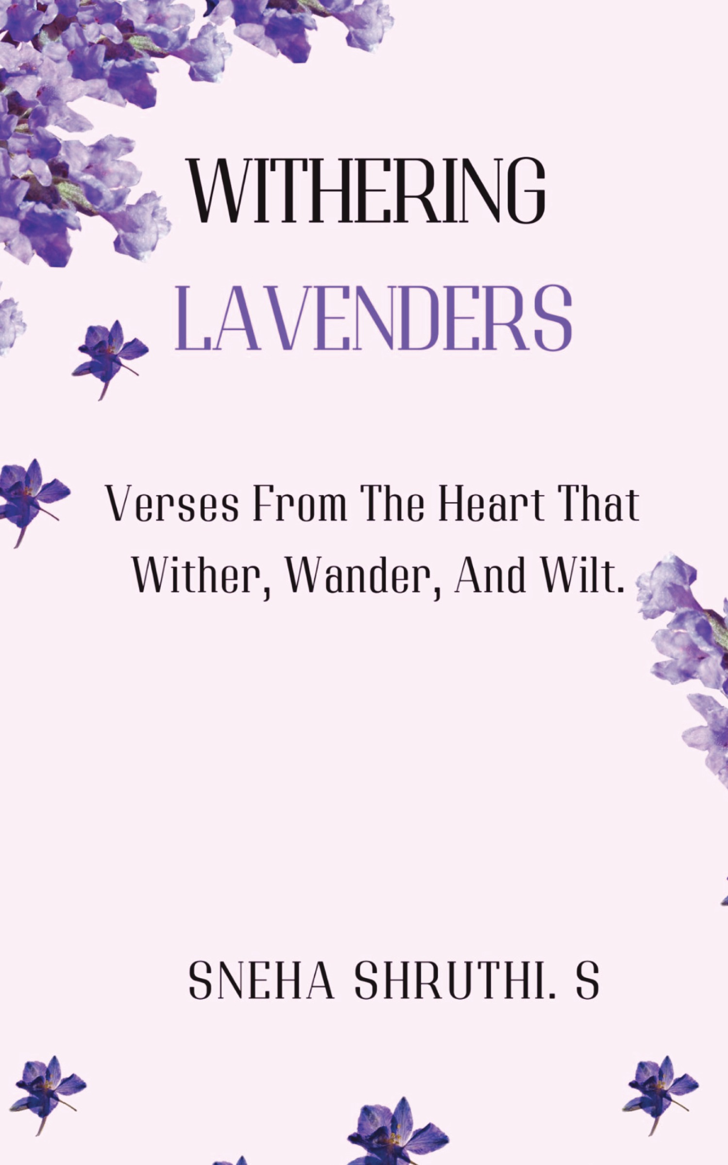 WITHERING LAVENDERS - Verses From The Heart That Wither, Wander, And ...