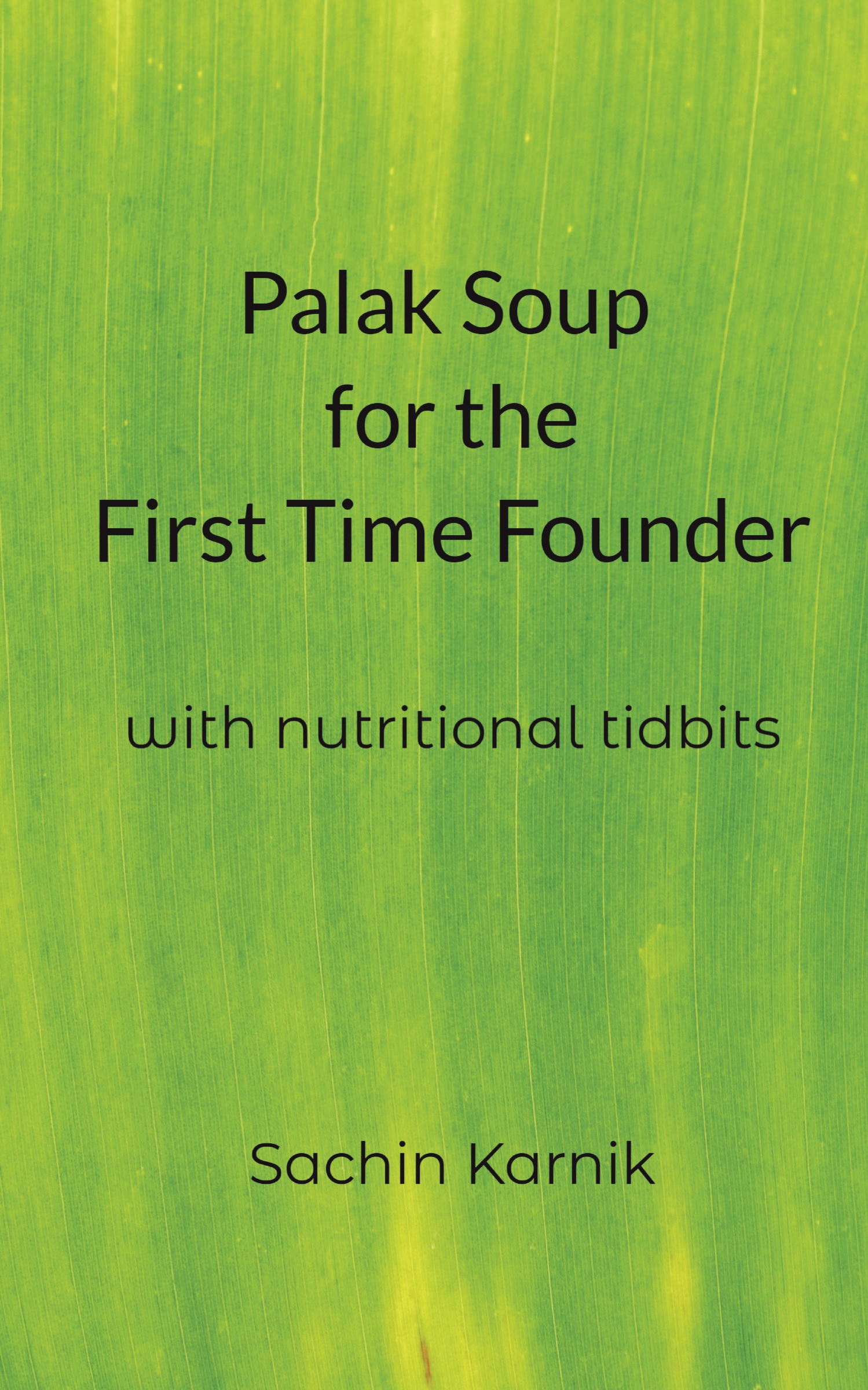 Palak Soup for the First Time Founder | Pothi.com