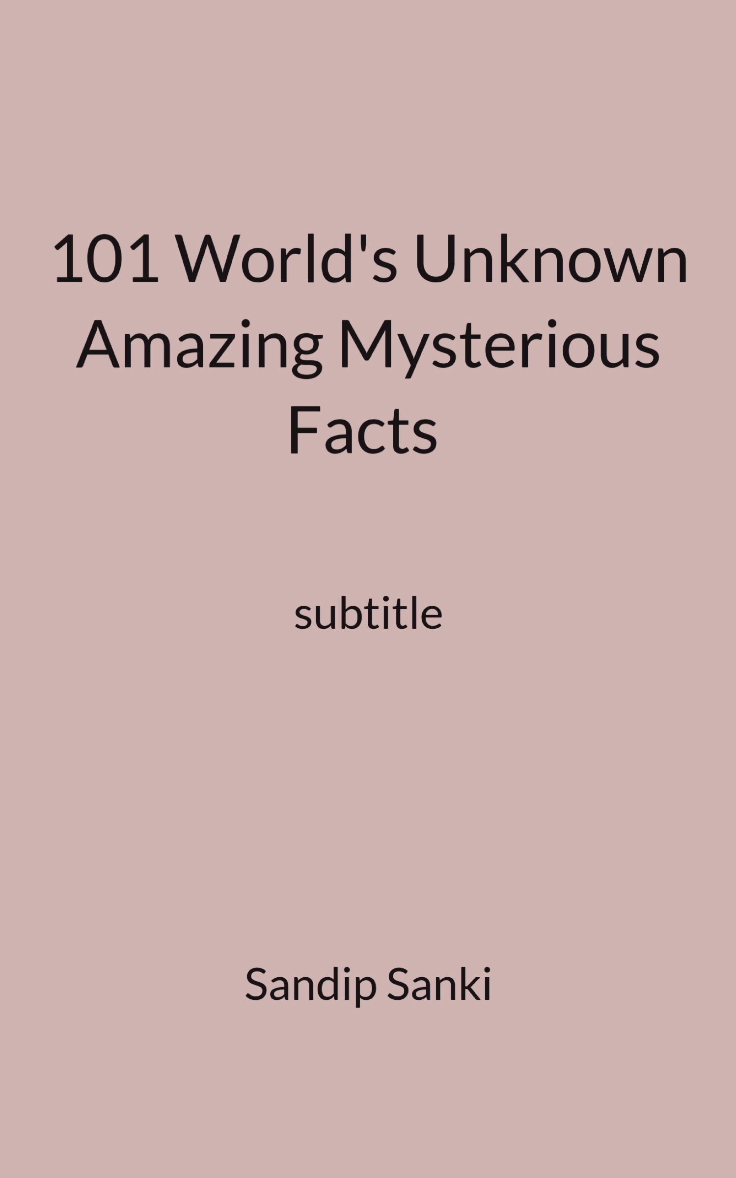 101 World's Unknown Amazing Mysterious Facts | Pothi.com