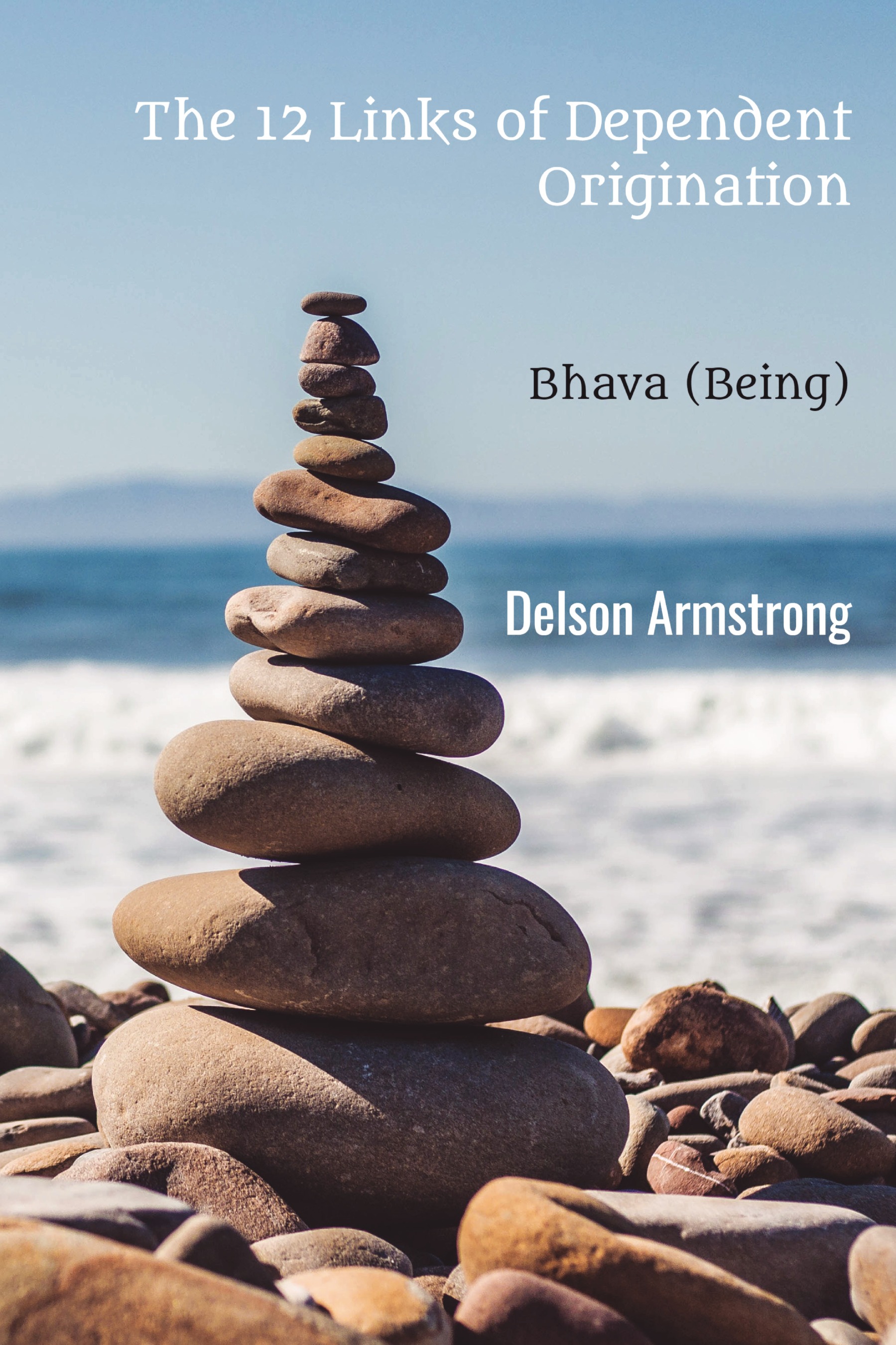Dependent Origination - Bhava (Being): The 12 Links of Dependent ...