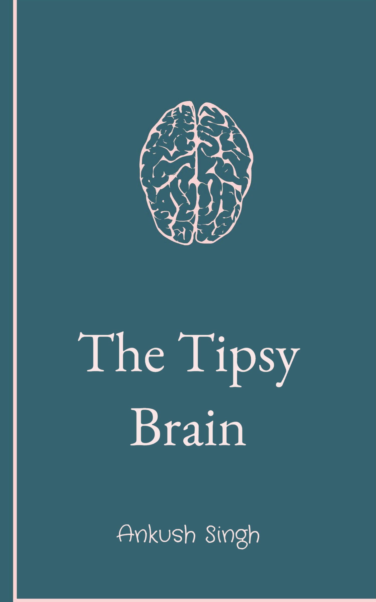 THE TIPSY BRAIN | Pothi.com