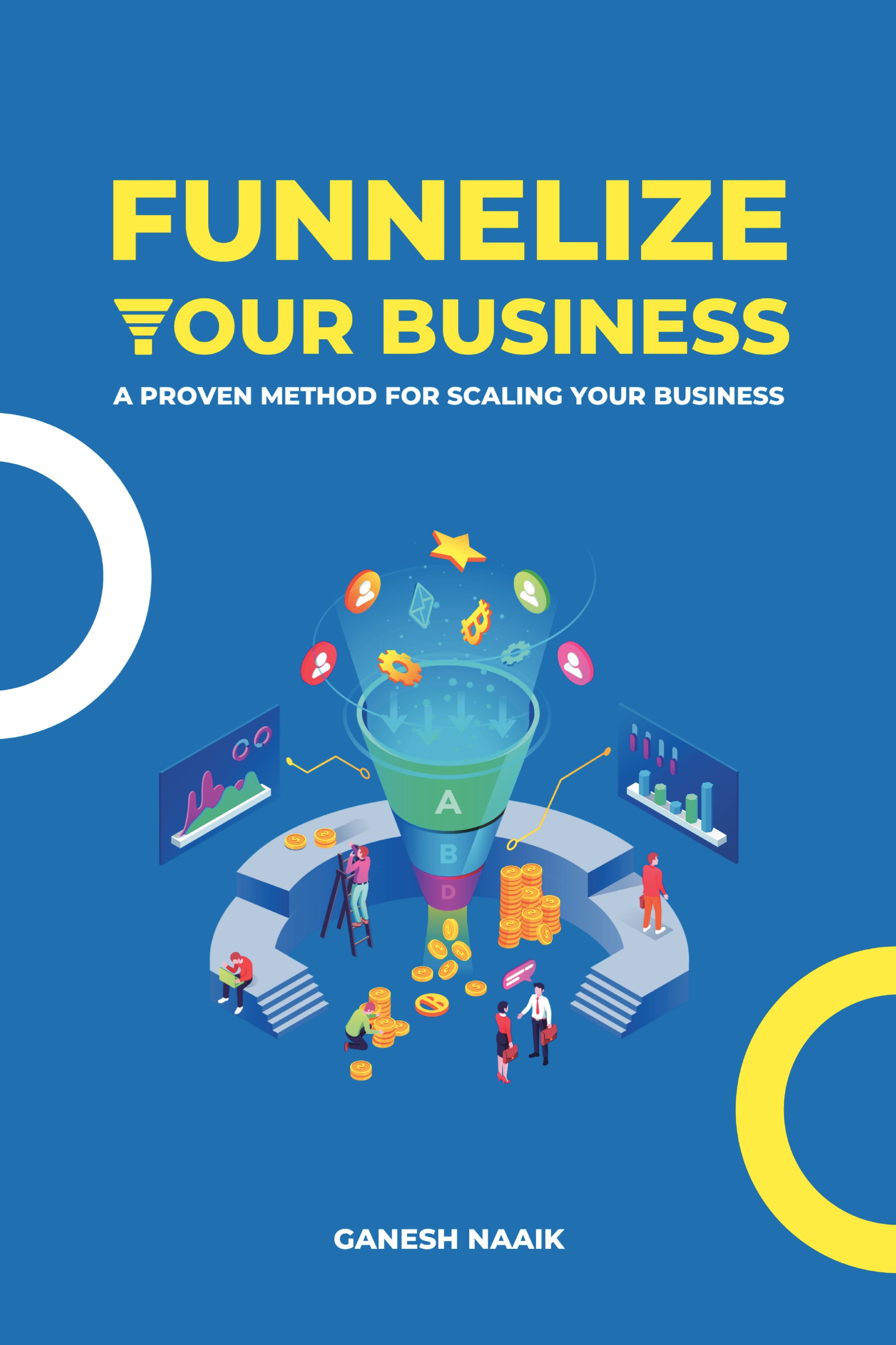 Funnelize Your Business: A proven method for scaling your business | Pothi.com