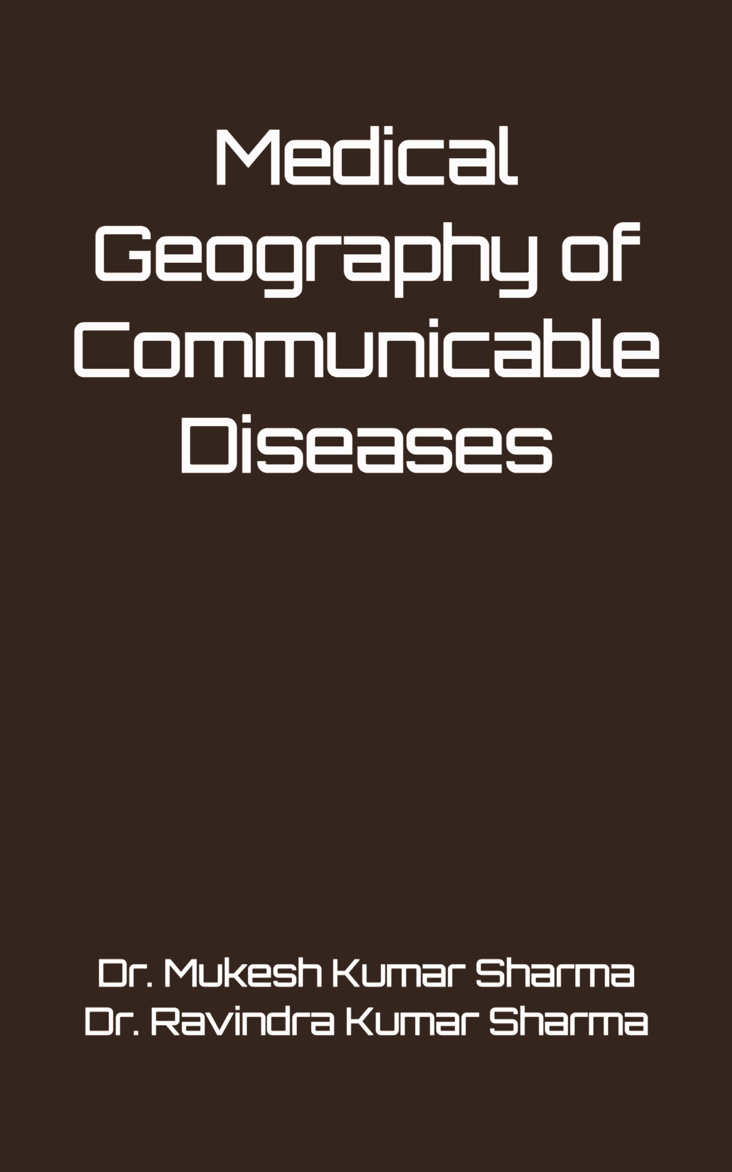 Medical Geography of Communicable Diseases | Pothi.com