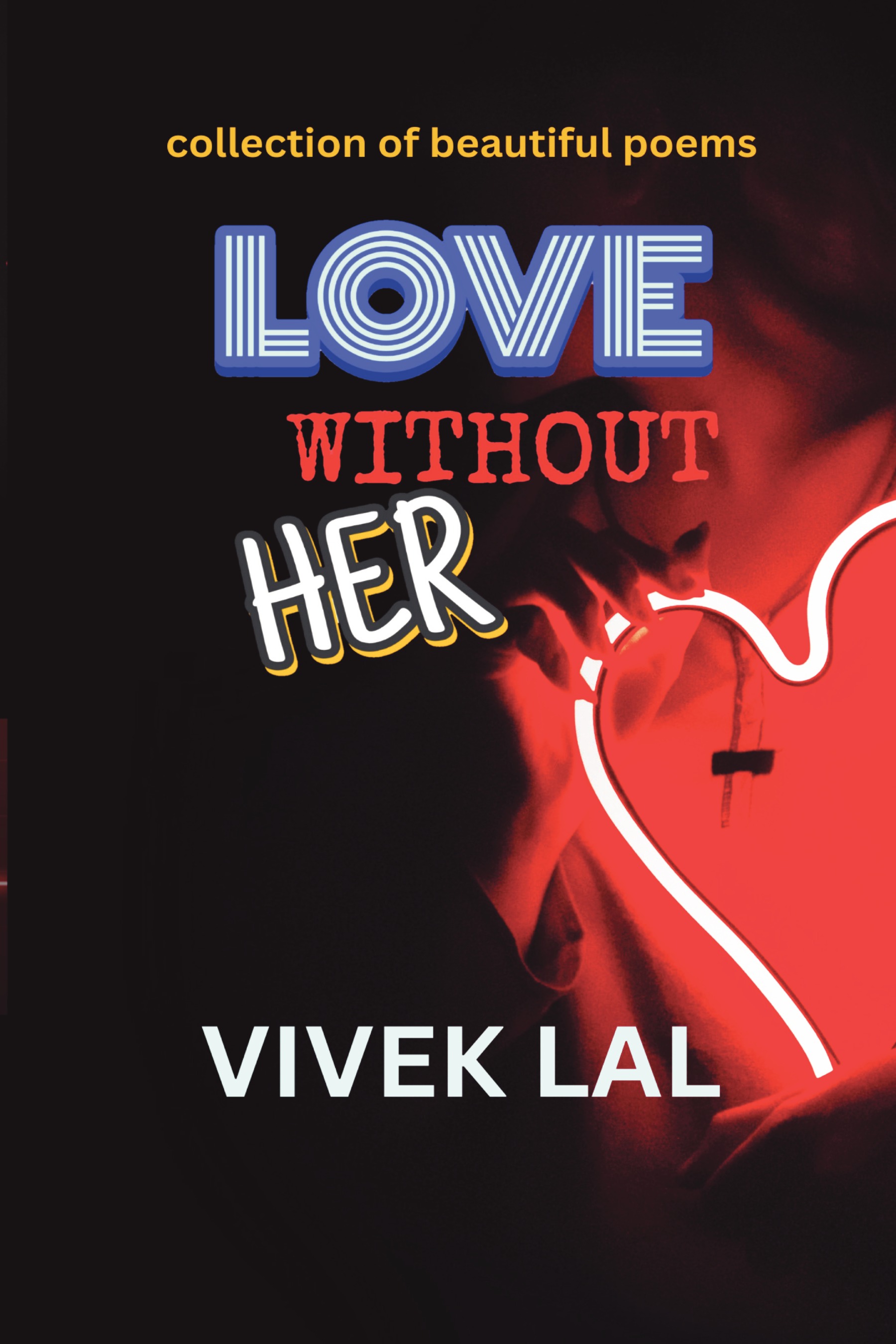 LOVE WITHOUT HER | Pothi.com