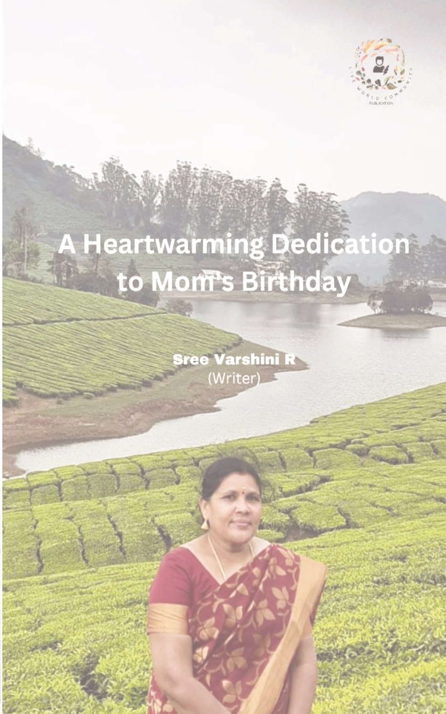 A Heartwarming Dedication to Mom's Birthday | Pothi.com