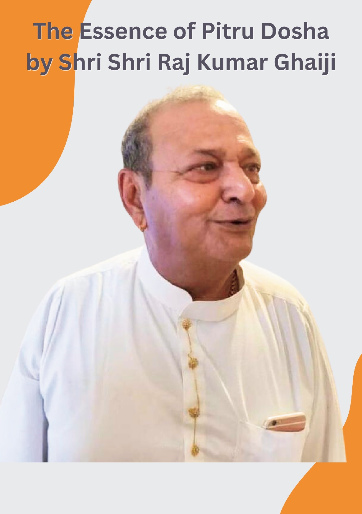 The Essence of Pitru Dosha by Shri Shri Raj Kumar Ghaiji | Pothi.com