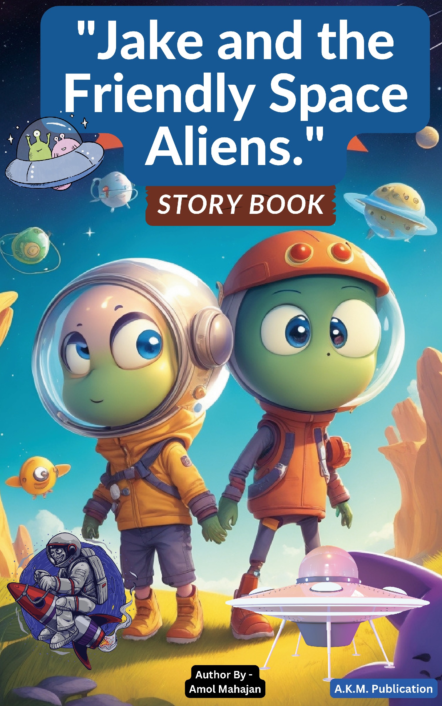 "Jake and the Friendly Space Aliens." Story Book | Pothi.com