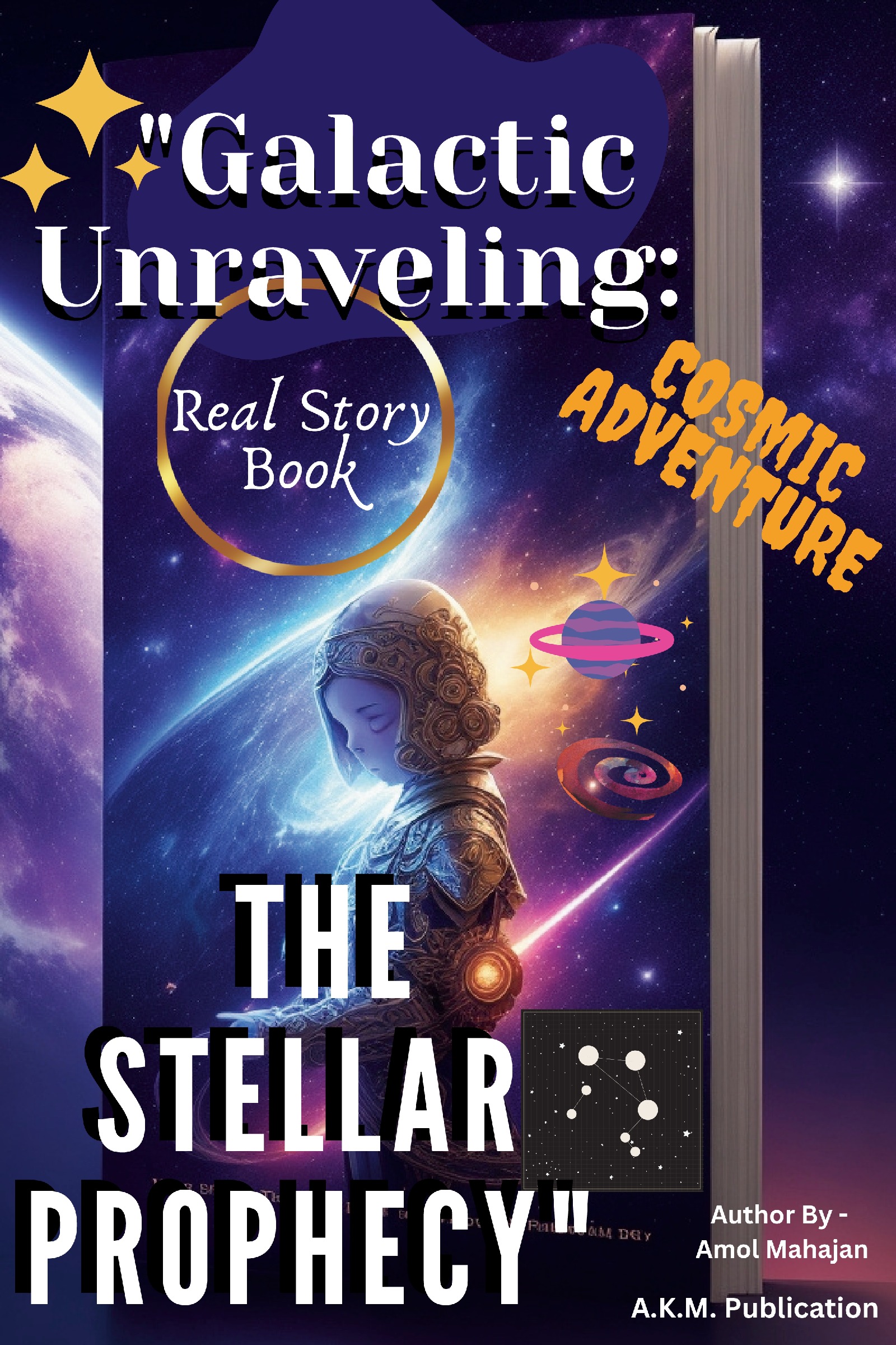 "Galactic Unraveling: The Stellar Prophecy" Story Book | Pothi.com