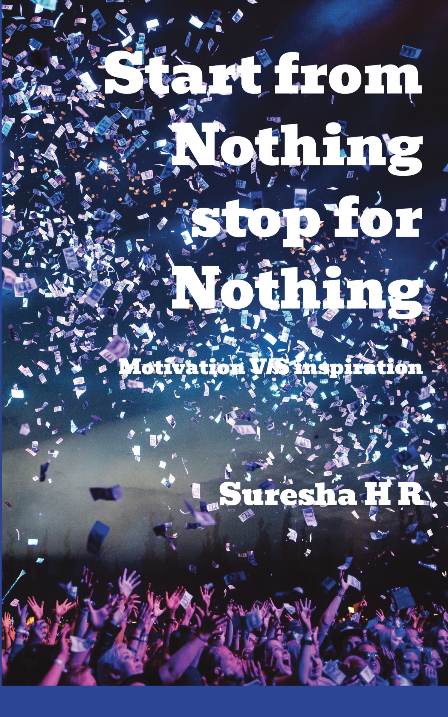 START FROM NOTHING STOP FOR NOTHING | Pothi.com
