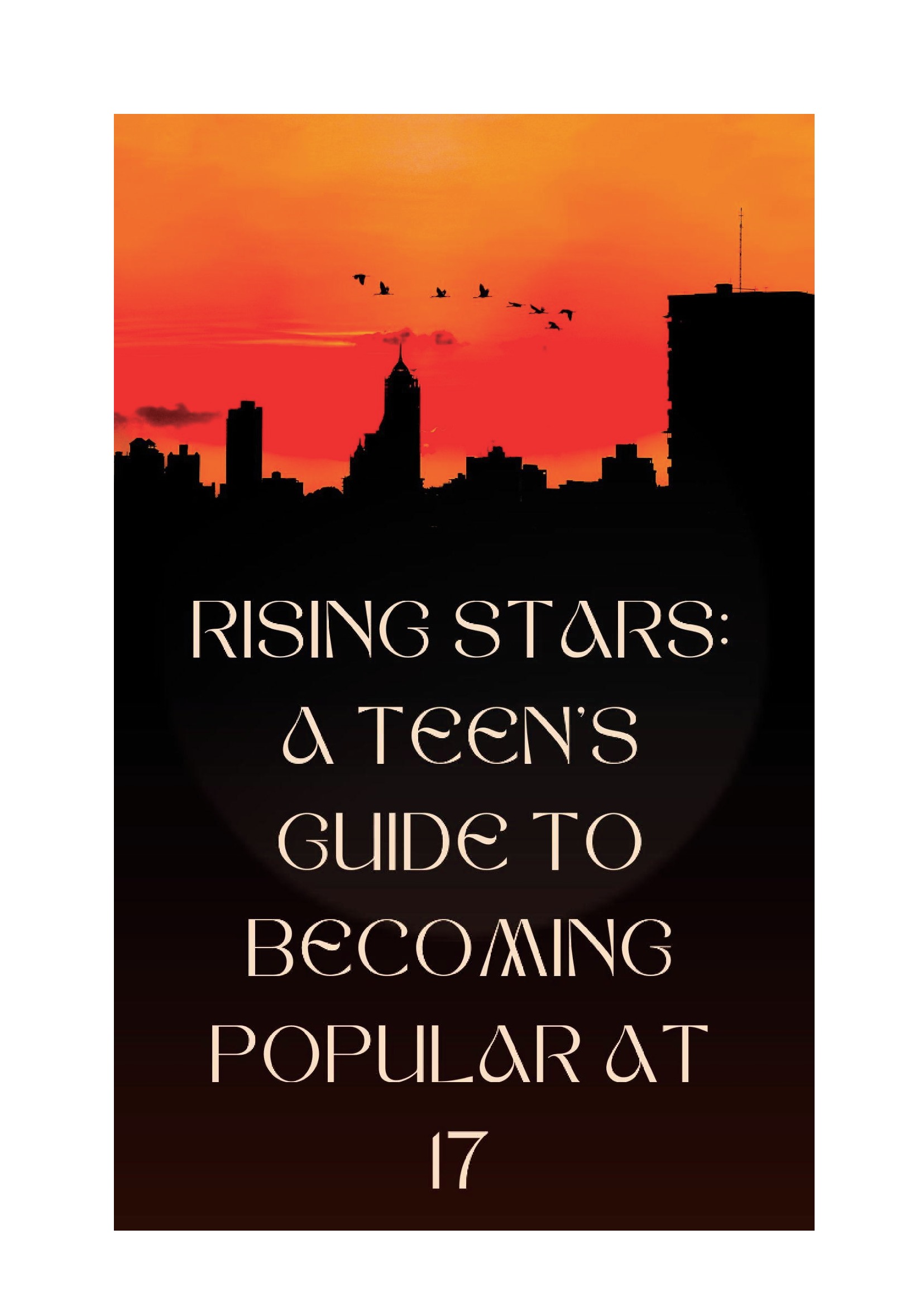 Rising Stars: A Teen's Guide to Becoming Popular at 17 | Pothi.com