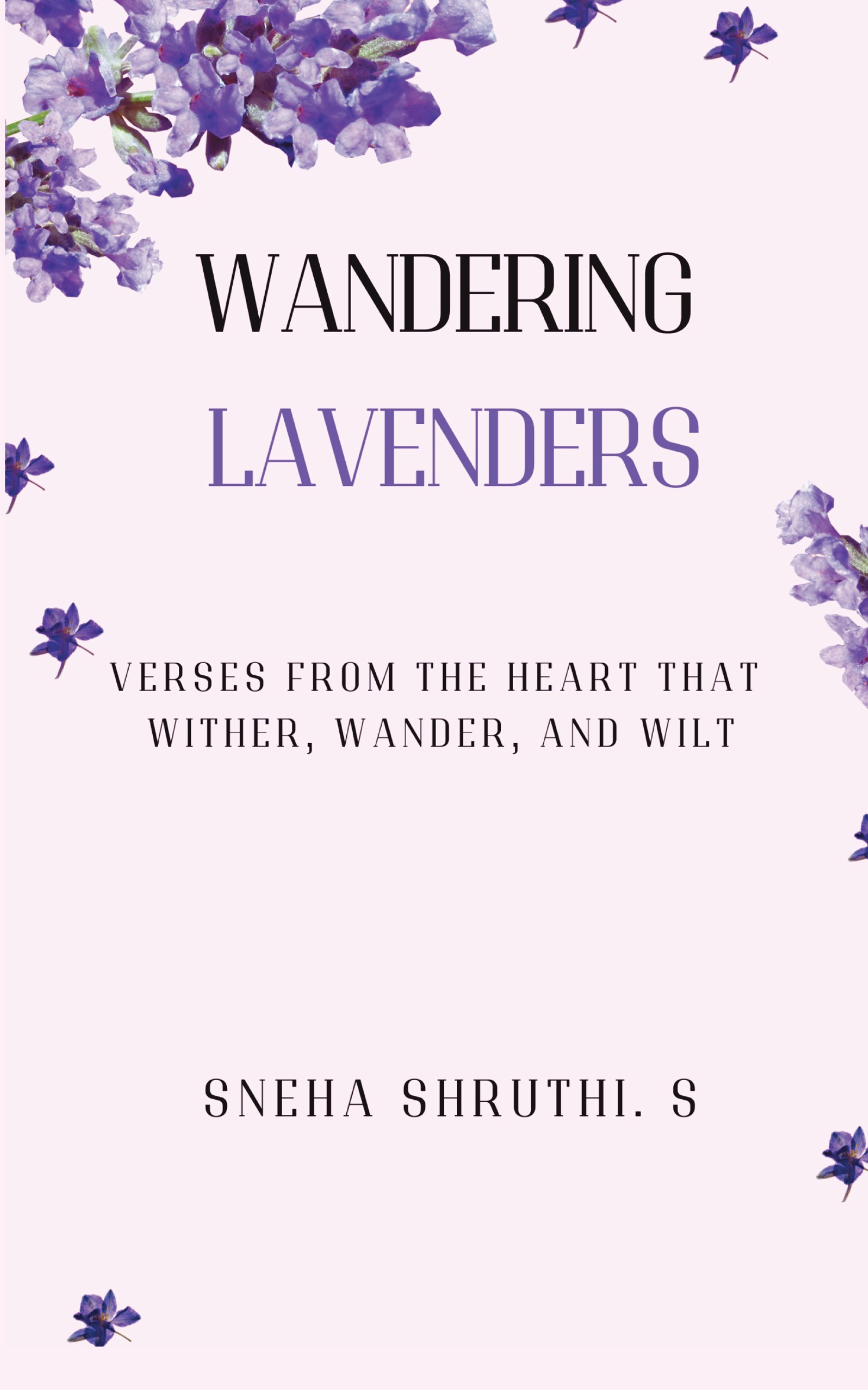 WANDERING LAVENDERS - Verses From The Heart That Wither, Wander, And ...