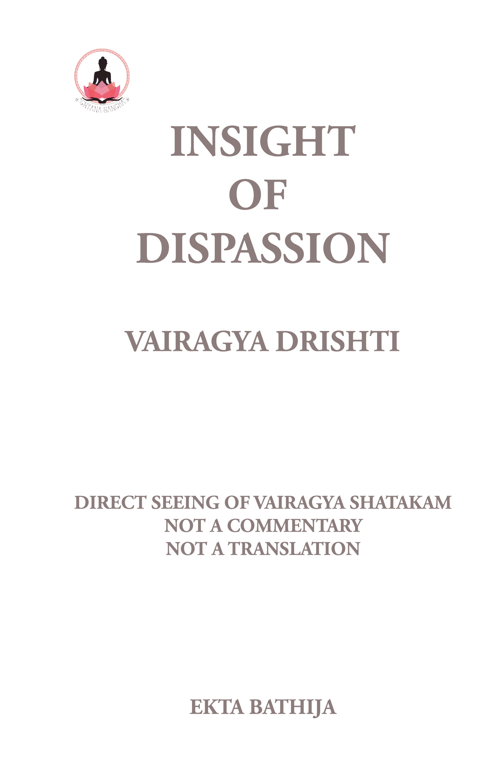 Insight of Dispassion: Vairagya Drishti | Pothi.com