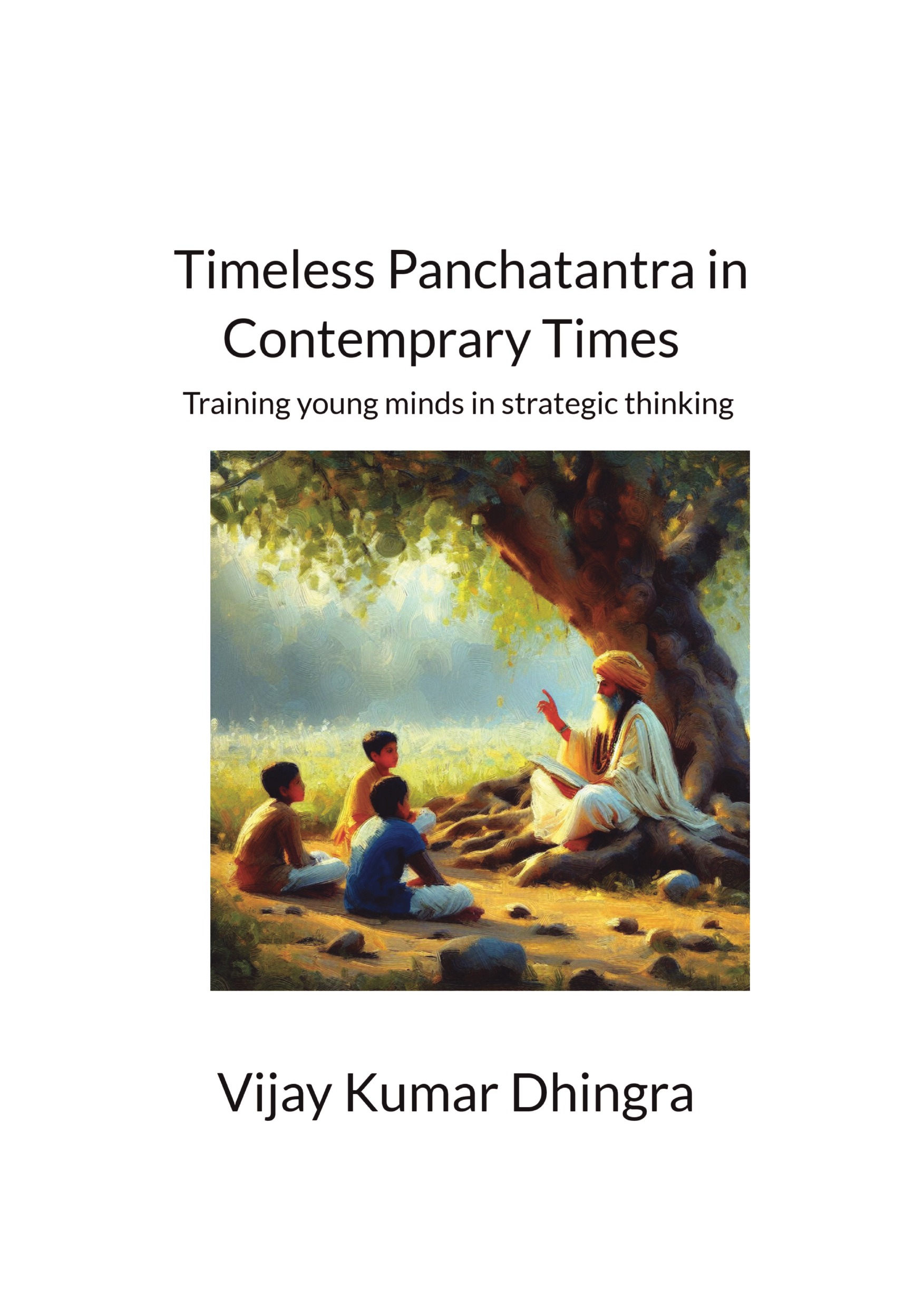 Timeless Panchatantra in Contemporary Times: Training Young Minds for ...