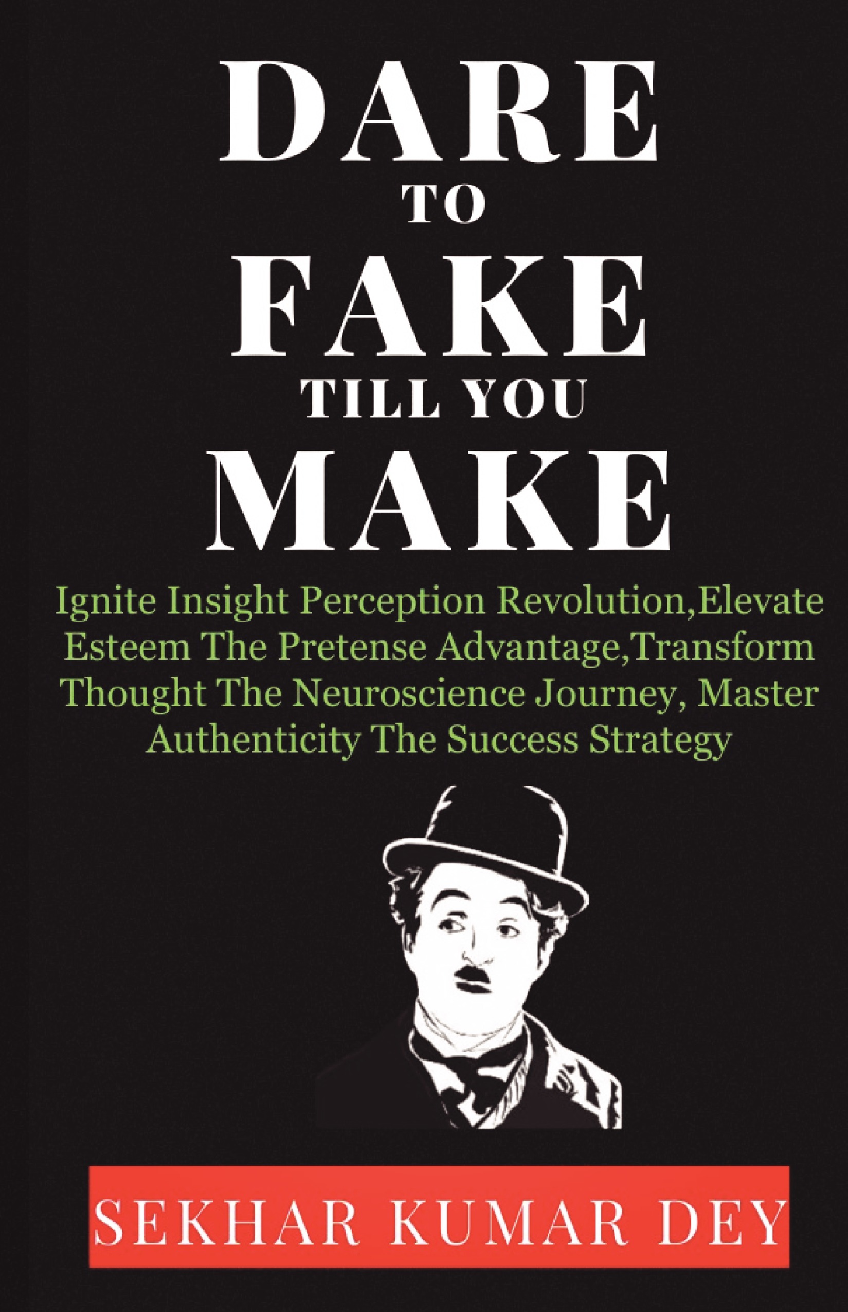 Dare To Fake Till You Make | Pothi.com