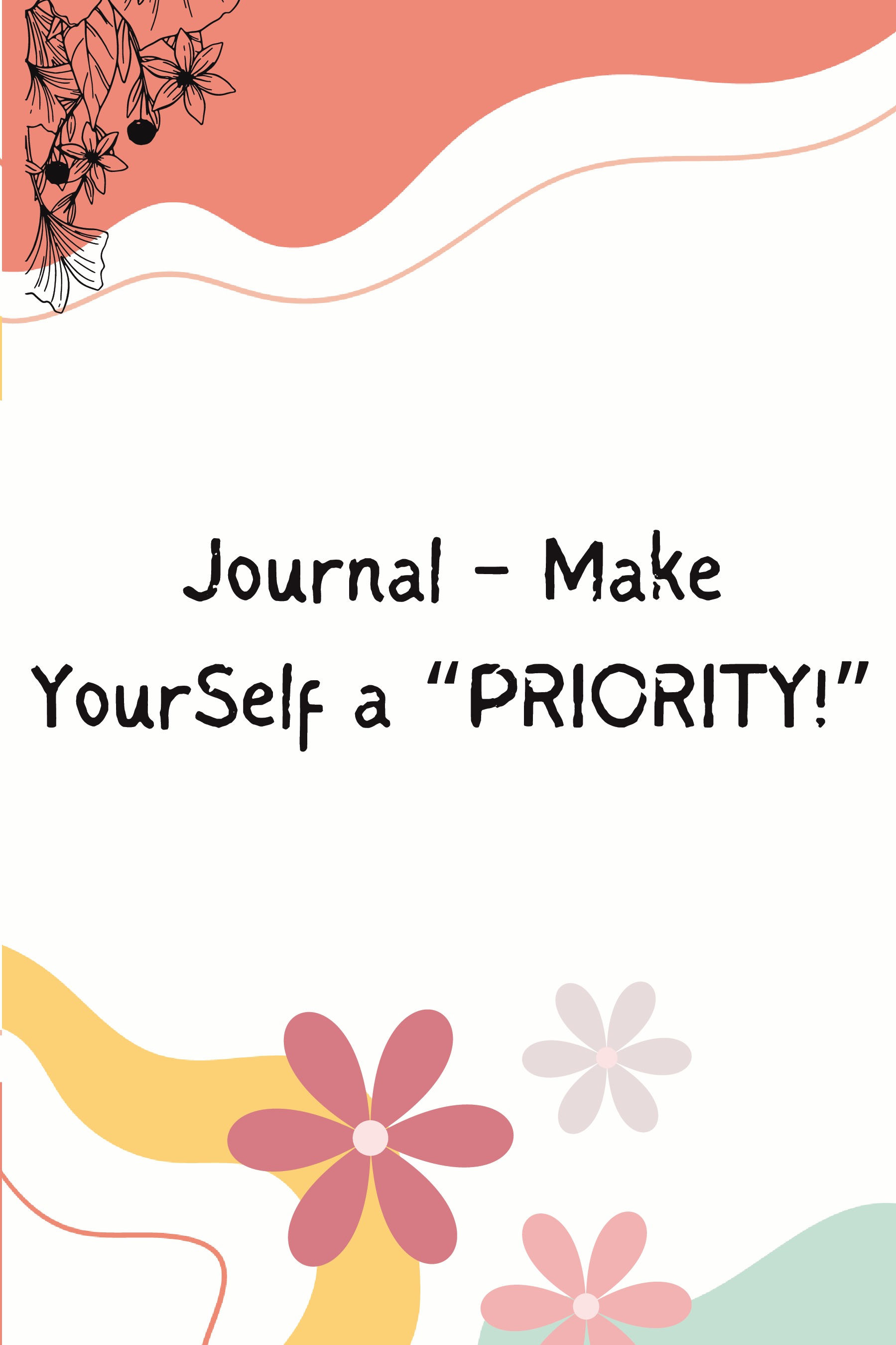 Journal - Make your self a priority | Pothi.com