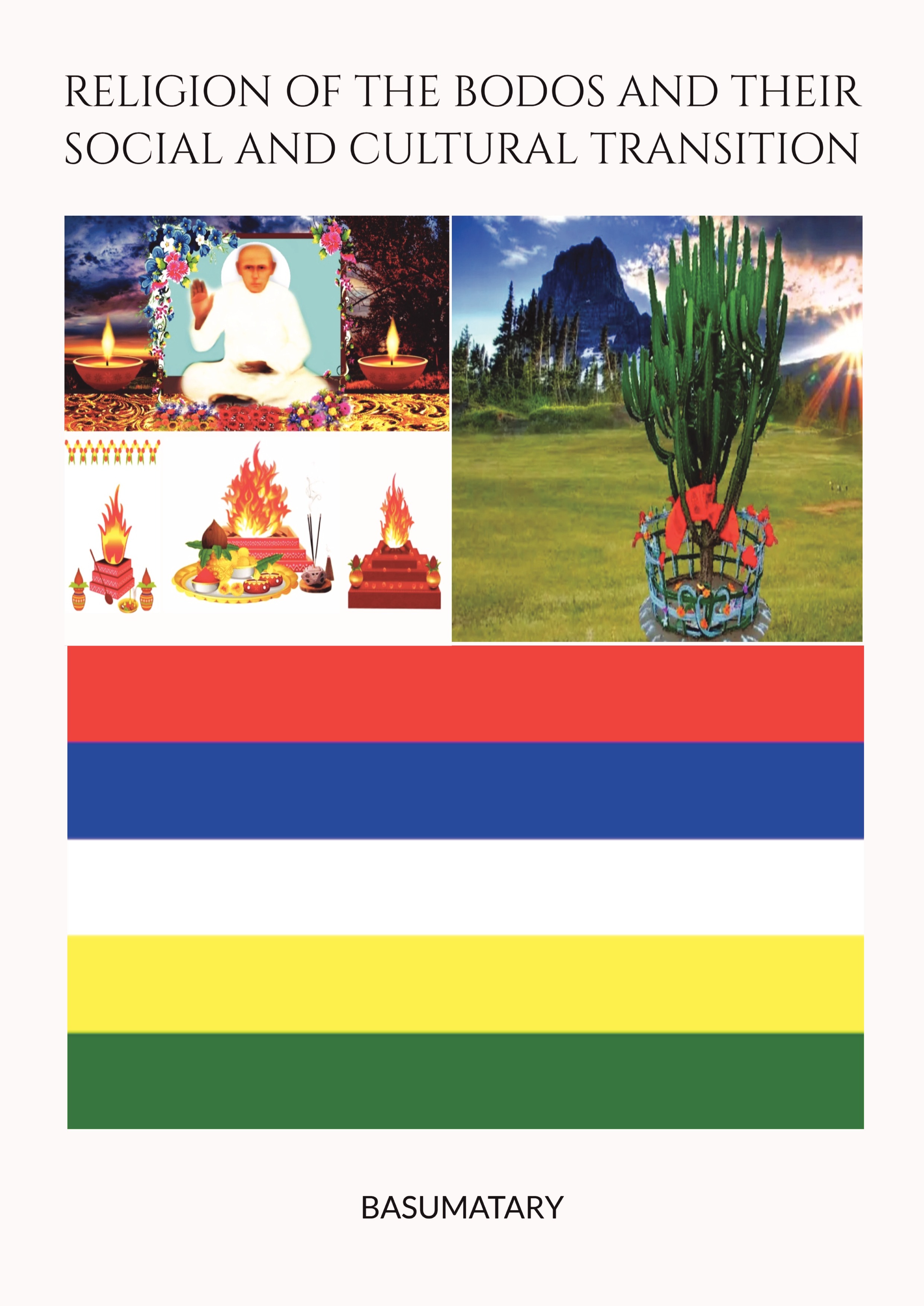 RELIGION OF THE BODOS AND THEIR SOCIAL AND CULTURAL TRANSITION | Pothi.com