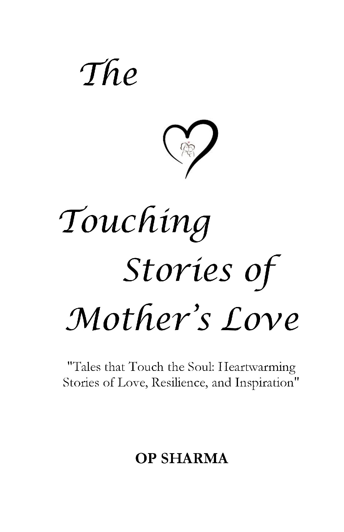 The Heart Touching Stories of Mother's Love | Pothi.com