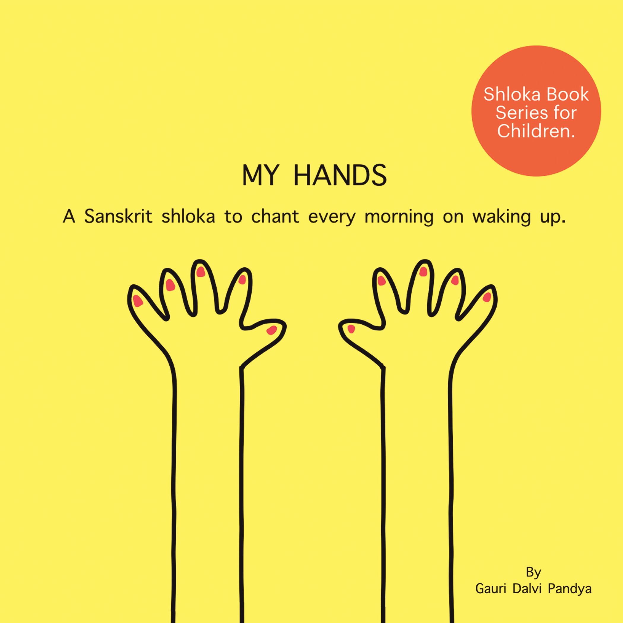 My Hands. A Sanskrit shloka to chant every morning on waking up ...