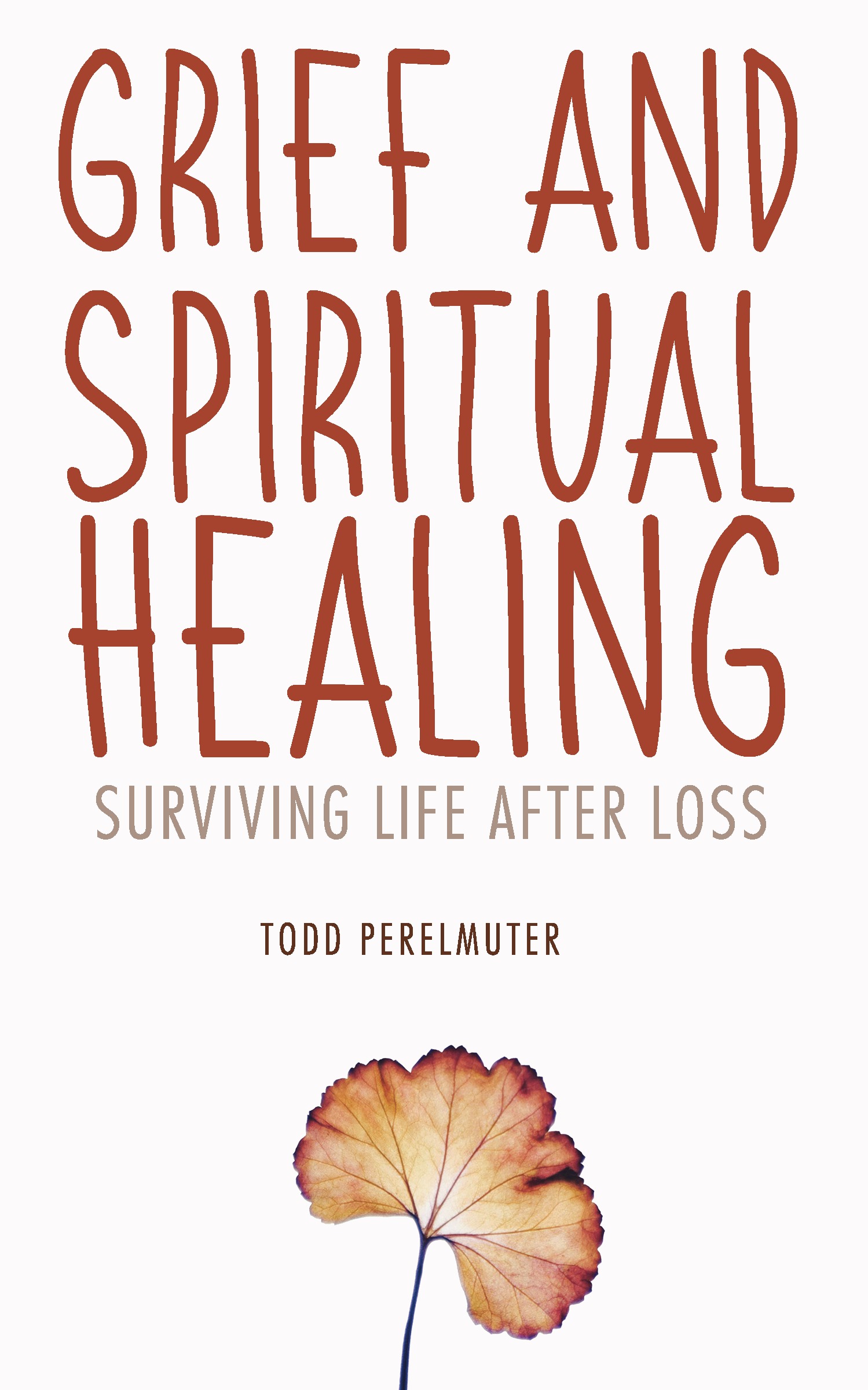 Grief and Spiritual Healing: Surviving Life After Loss | Pothi.com